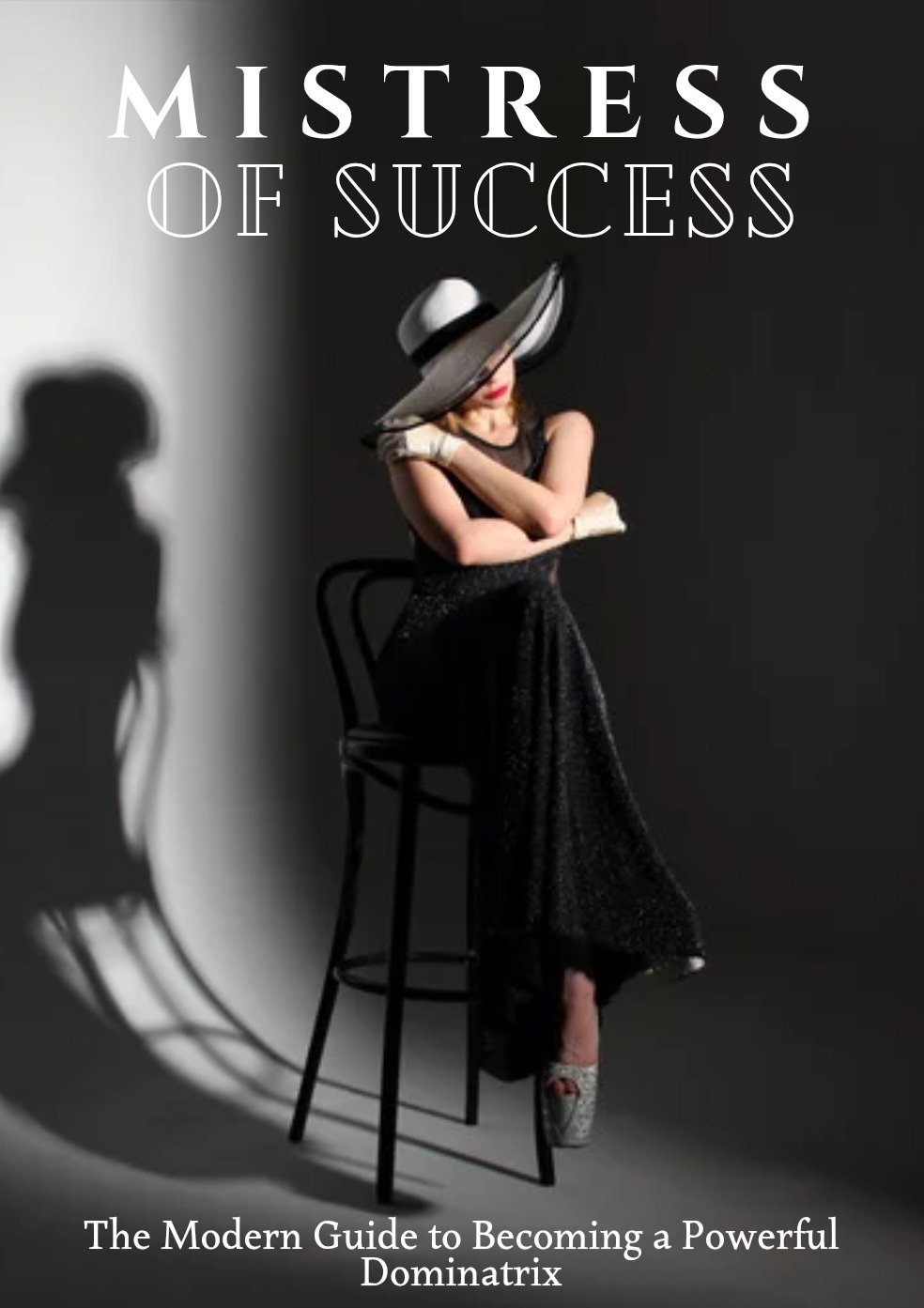 Mistress of Success. The Modern Guide to Becoming a Powerful Dominatrix - Payhip