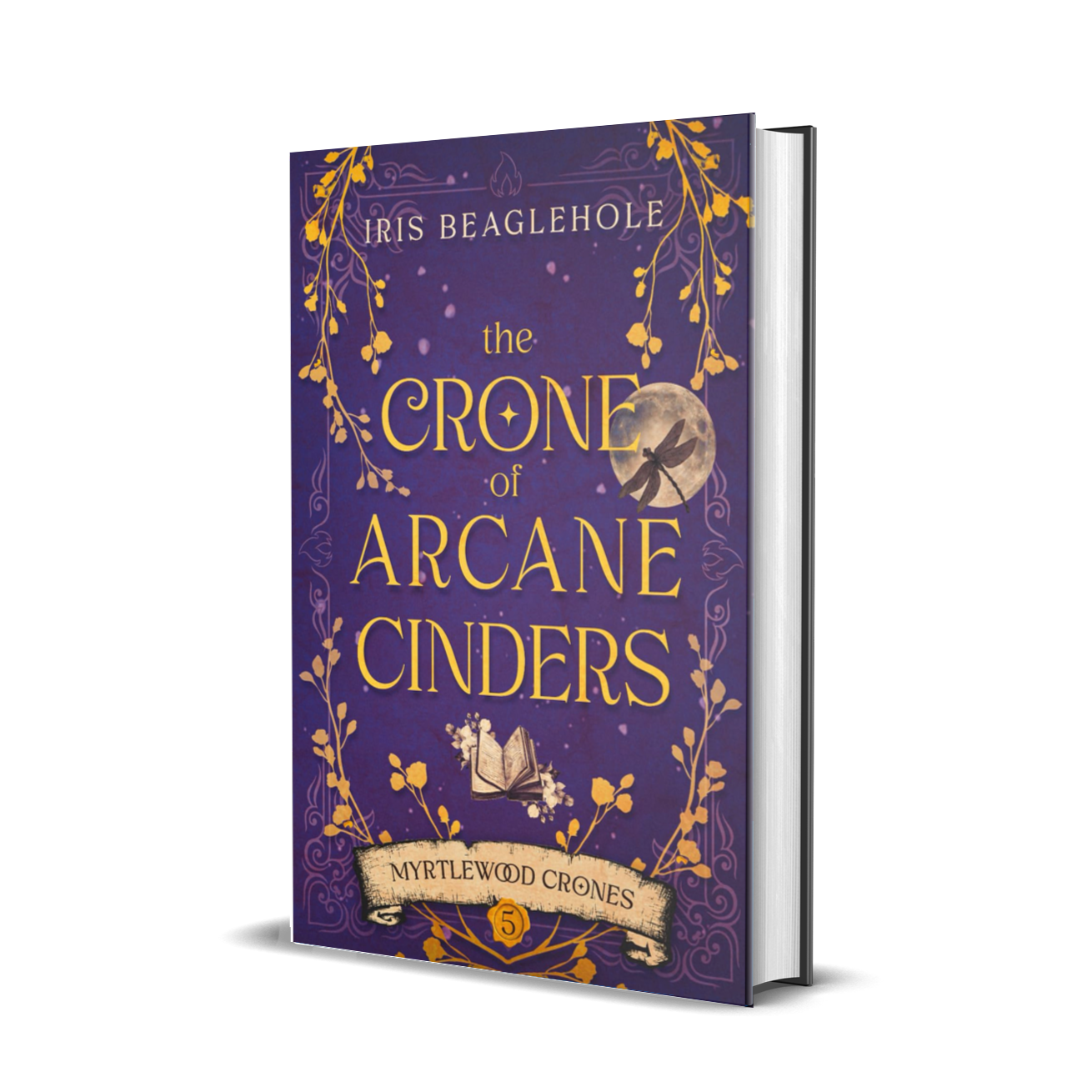 The Crone of Arcane Cinders: Myrtlewood Crones Book 5 (Hardback)