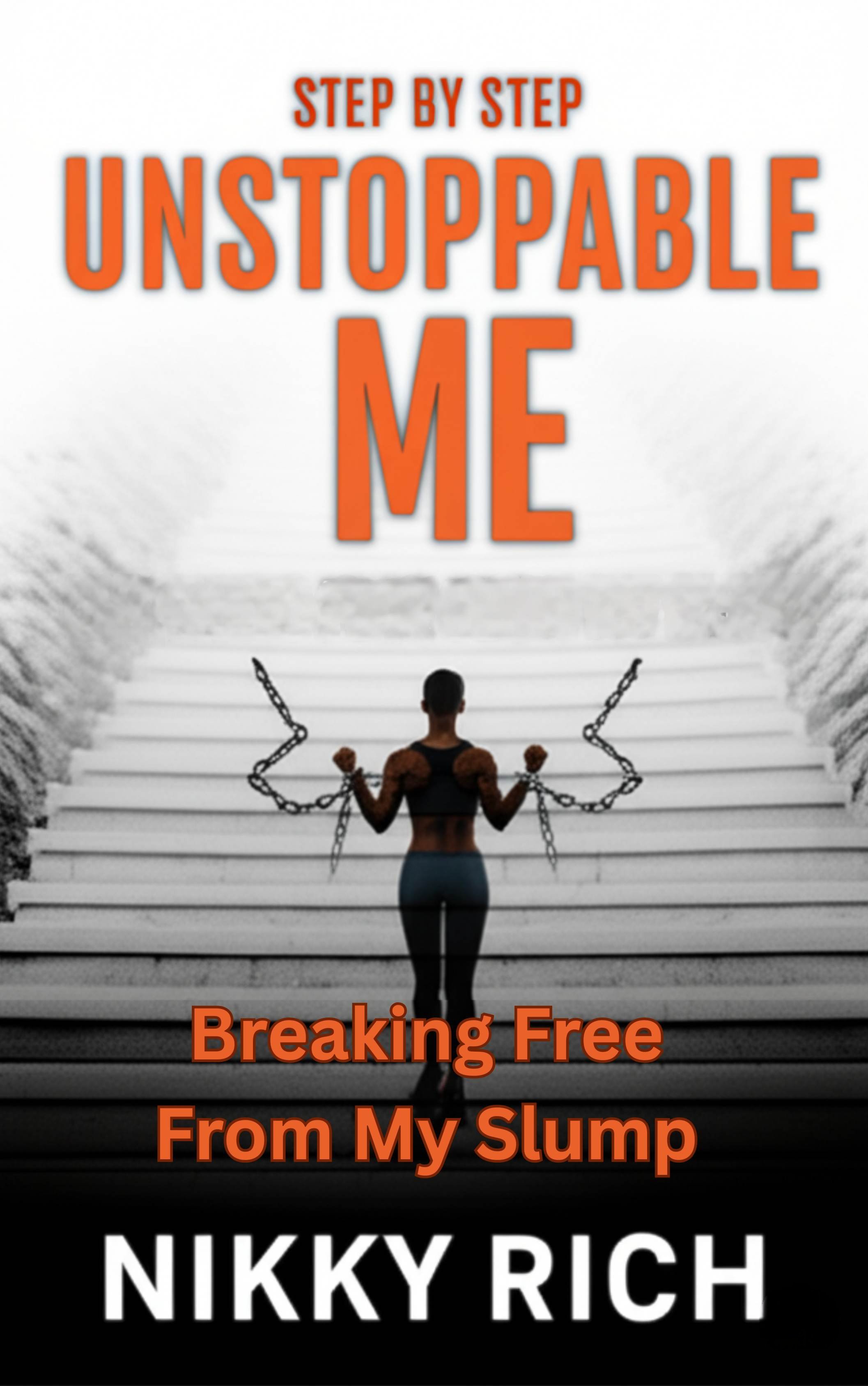 Unstoppable Me Step by Step Braking Free from my Slump - Payhip