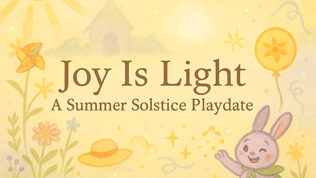 Joy Is Light: Summer Solstice Community Playdate - Payhip