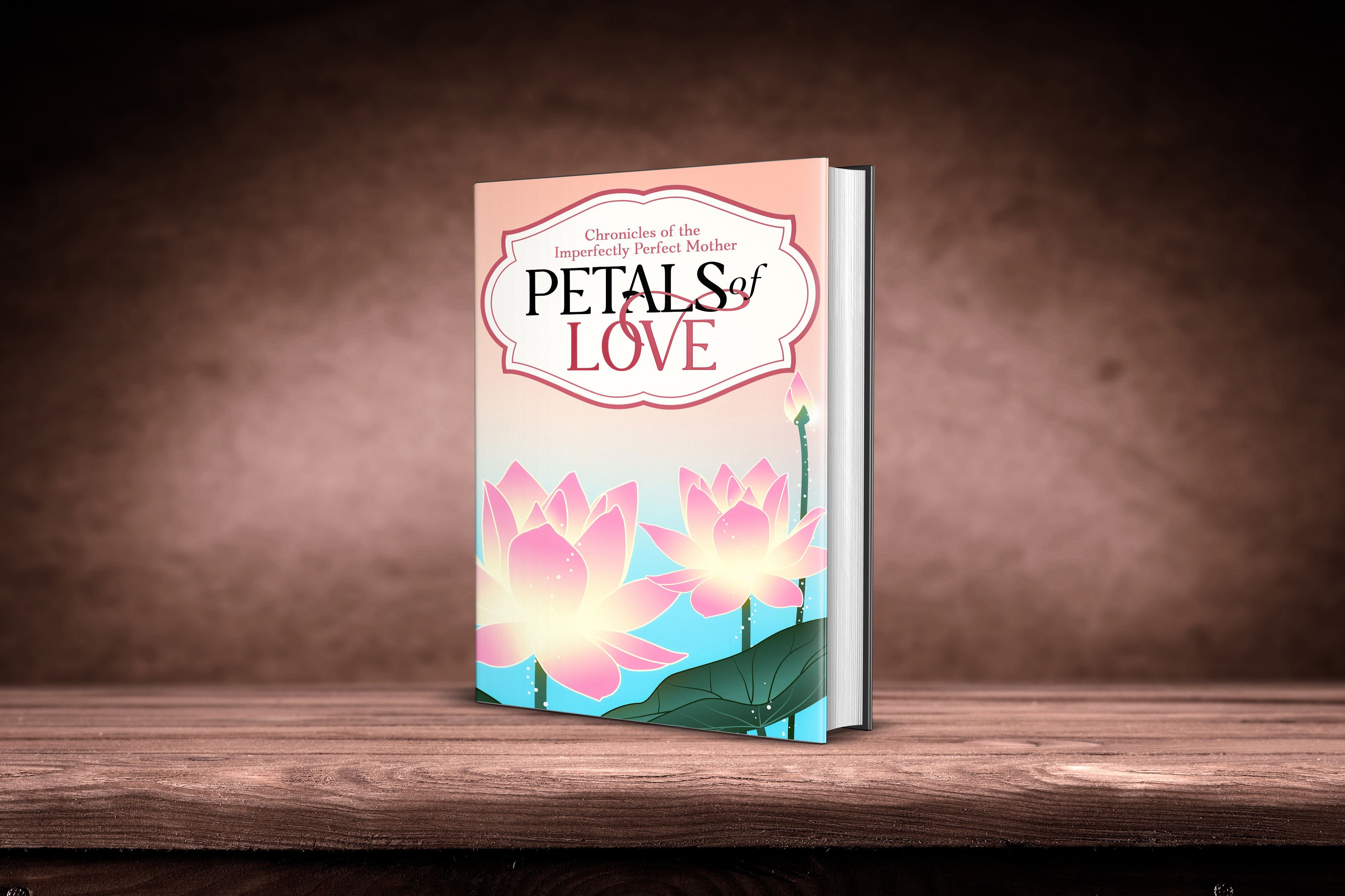 Petals of Love: Chronicles of the Imperfectly Perfect Mother - Payhip