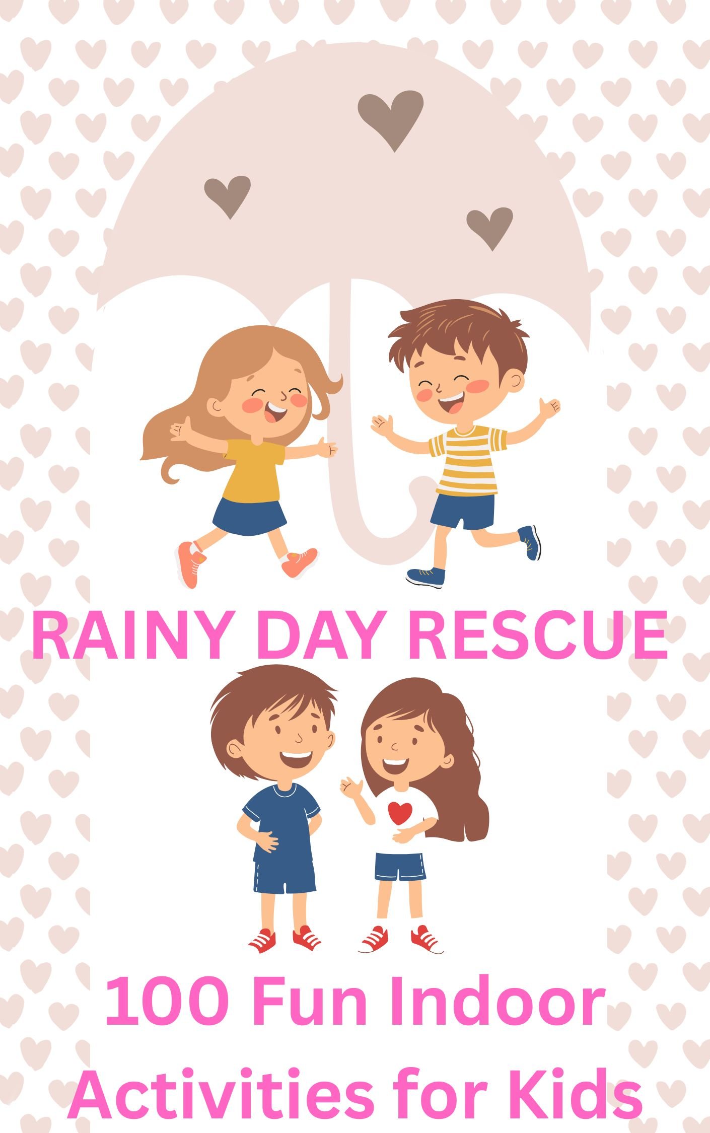 Rainy Day Rescue: 100 Fun Indoor Activities for Kids - Payhip