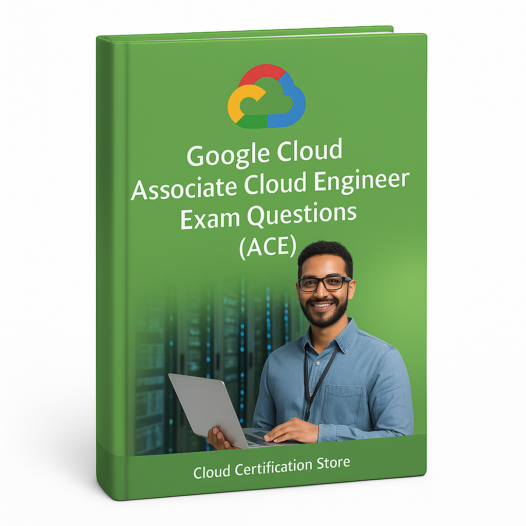 2025 Google Cloud Associate Cloud Engineer - Practice Exam Questions (GOOG-ACE-0010)