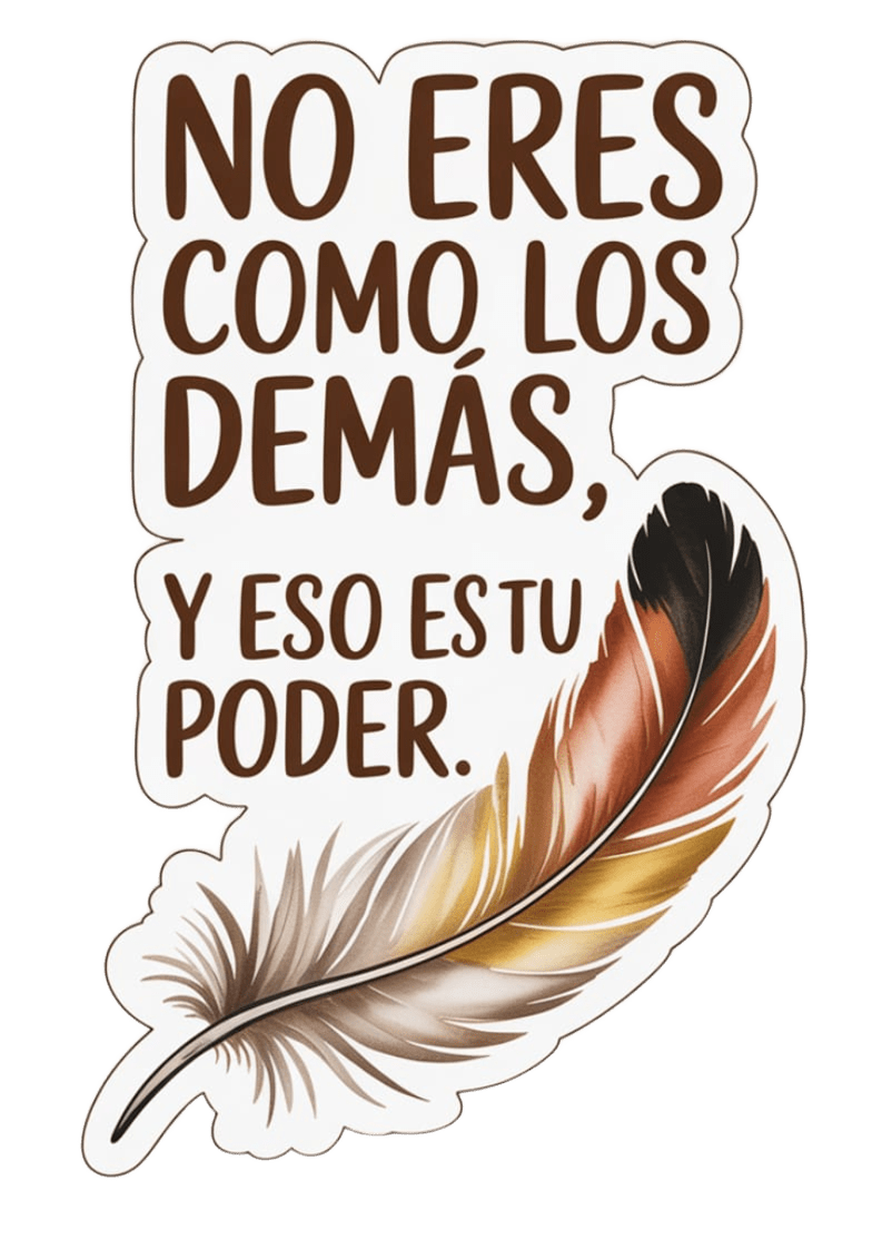 Inspirational Sticker – “No eres como los demás. Y eso es tu poder ...