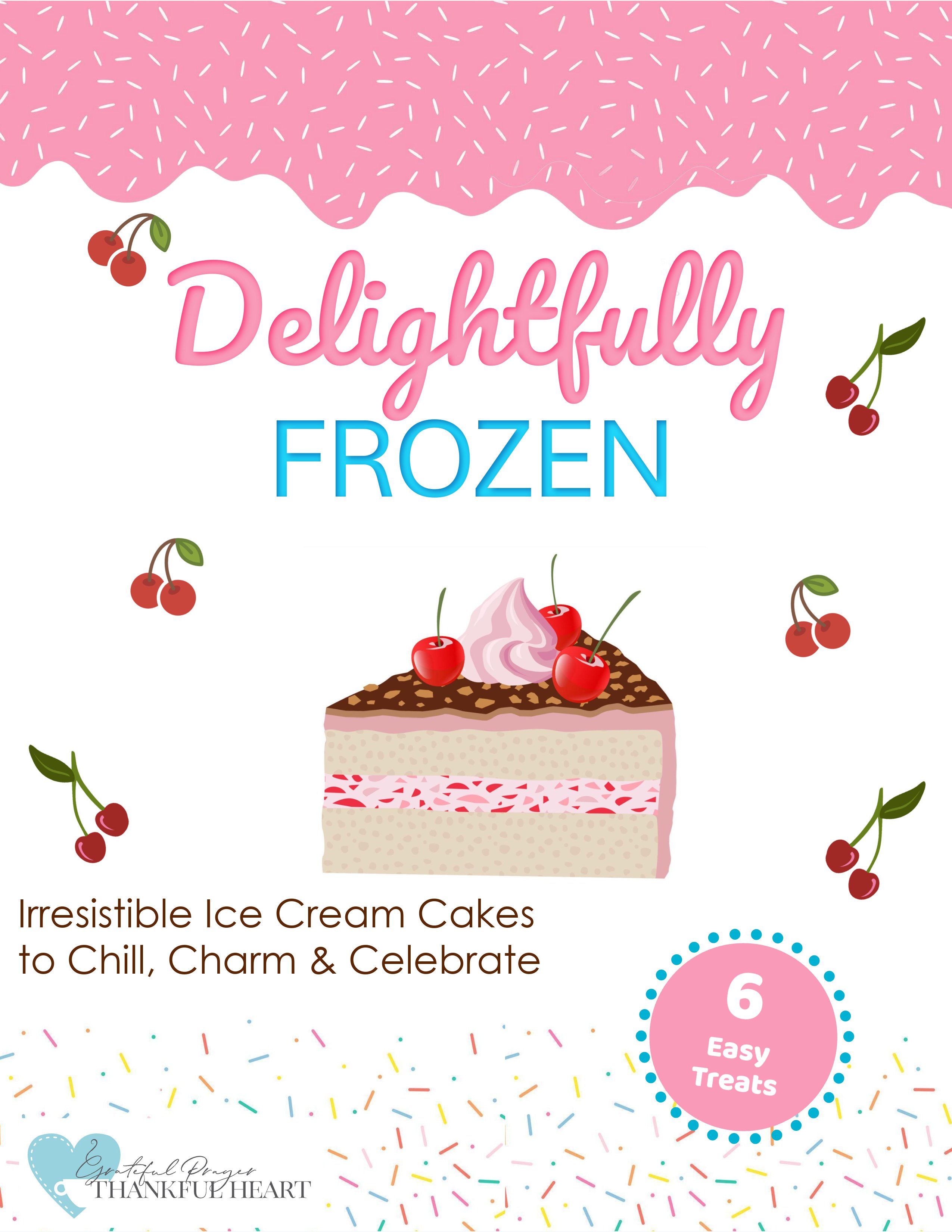 Delightfully Frozen: Irresistible Ice Cream Cakes to Chill, Charm ...
