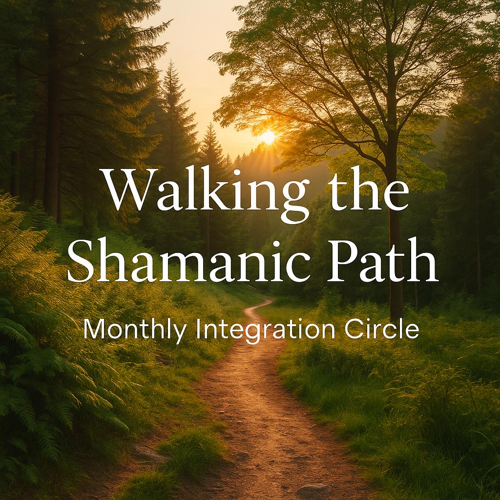 Walking the Shamanic Path – Monthly Integration Circle - Payhip