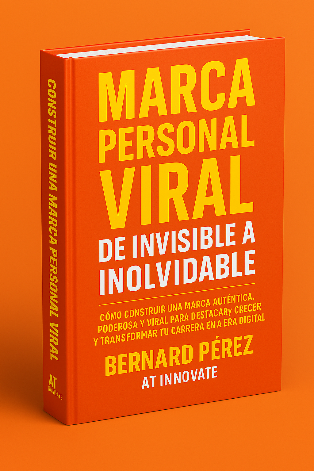 Marca Personal Viral: De Invisible a Inolvidable - Cómo construir una ...