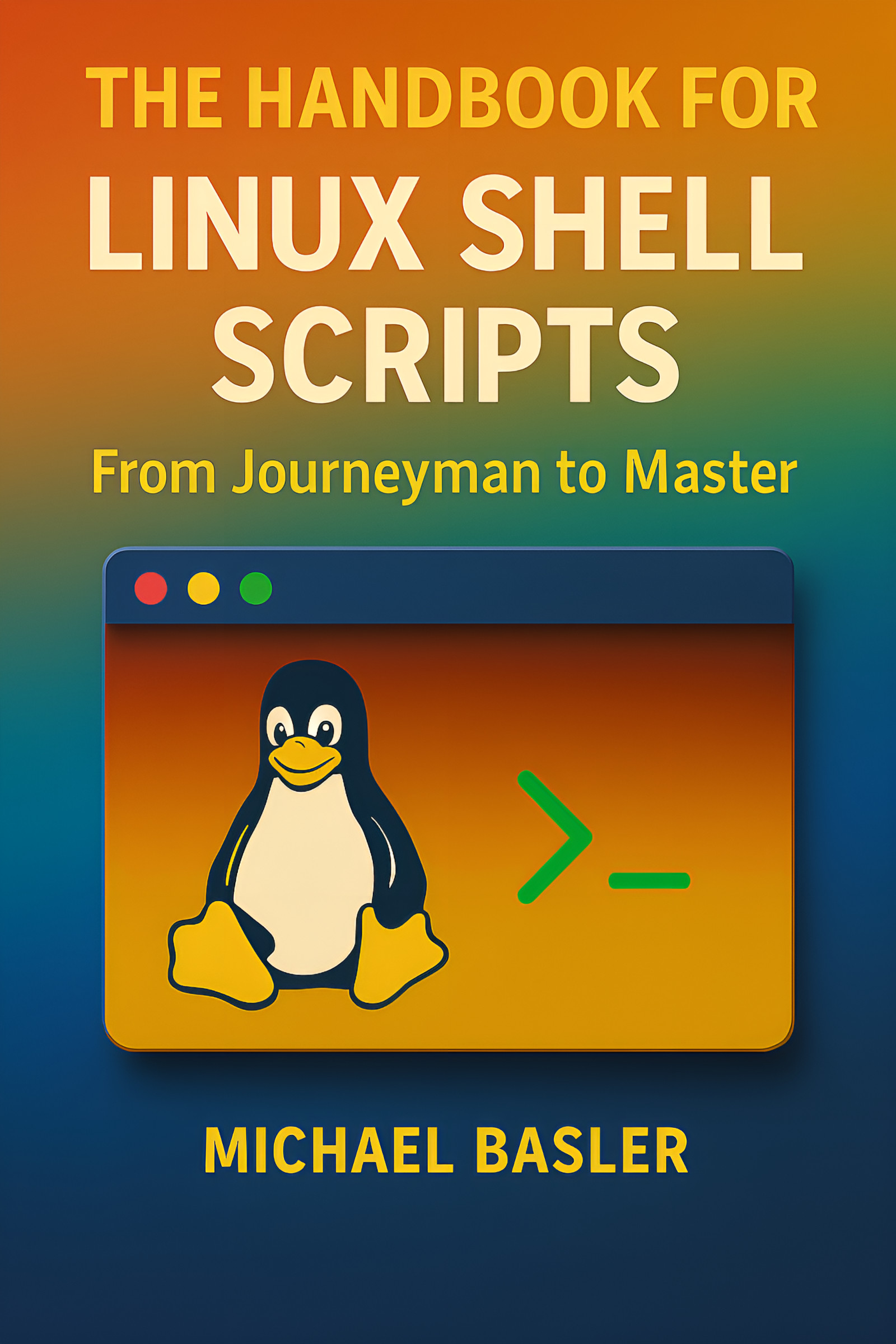 The Linux Shell Scripting Handbook - From Journeyman to Master EPUB - Payhip
