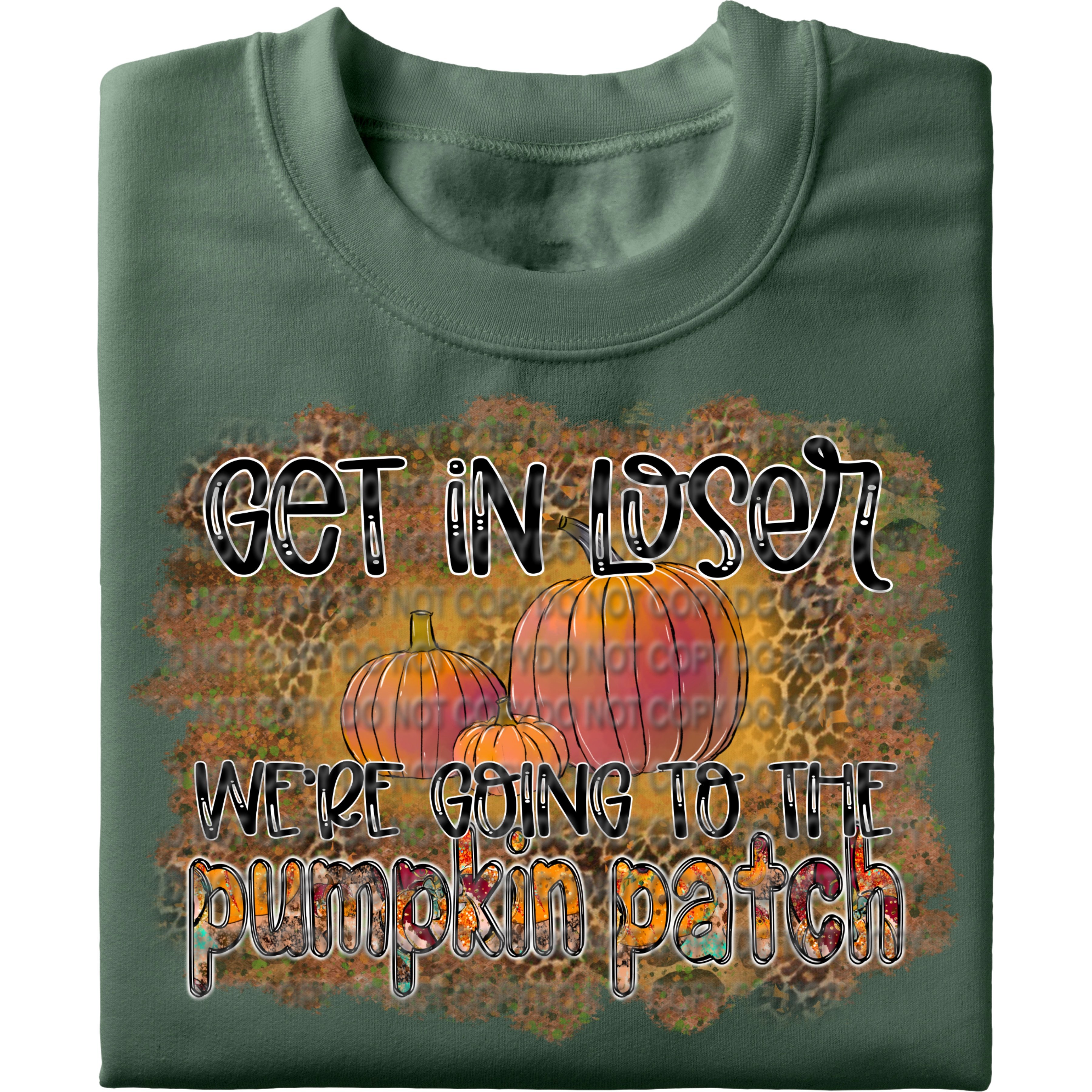 Get in loser we’re going to the pumpkin patch png digital design - Payhip