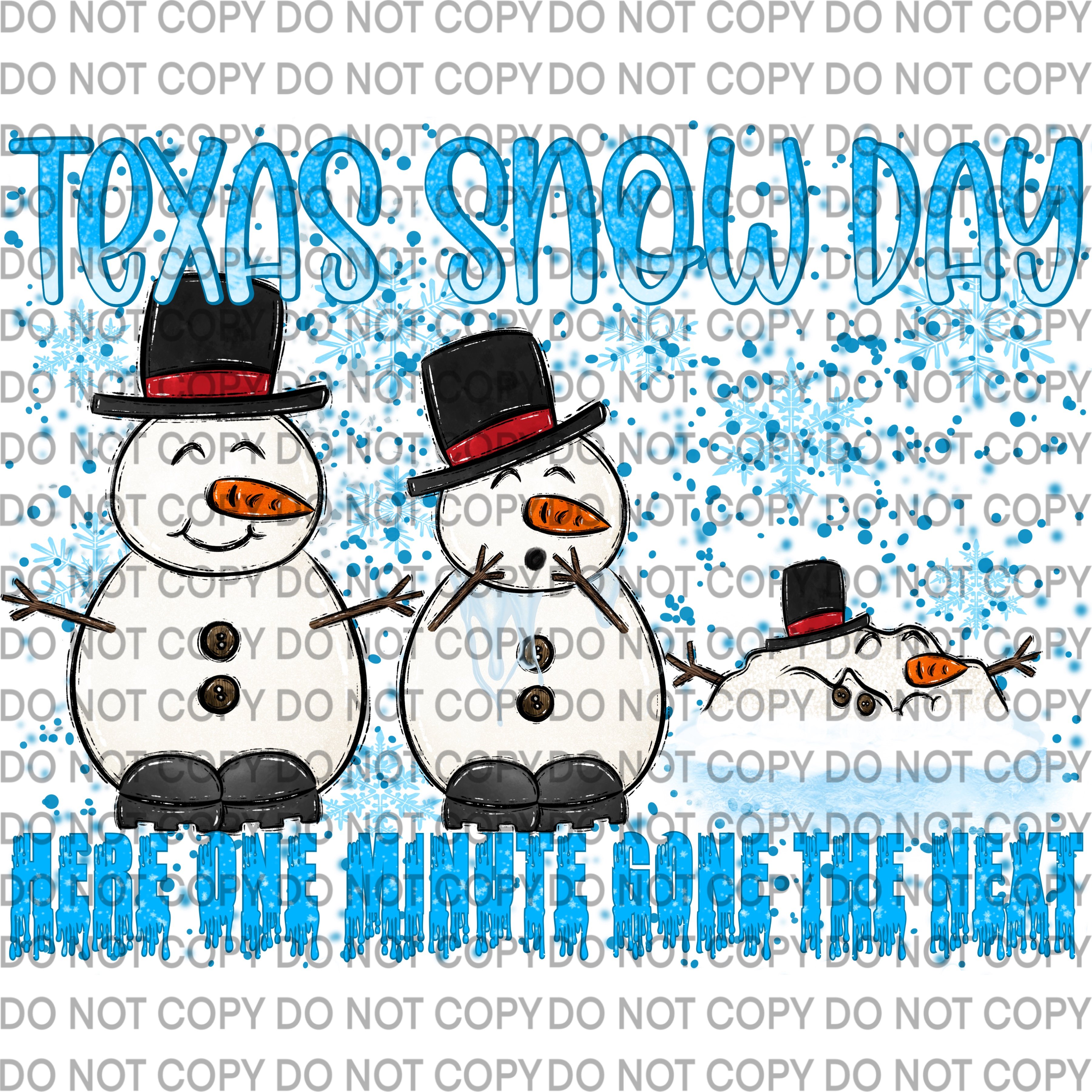 TEXAS SNOW DAY HERE ONE DAY GONE THE NEXT PNG DIGITAL DESIGN - Payhip