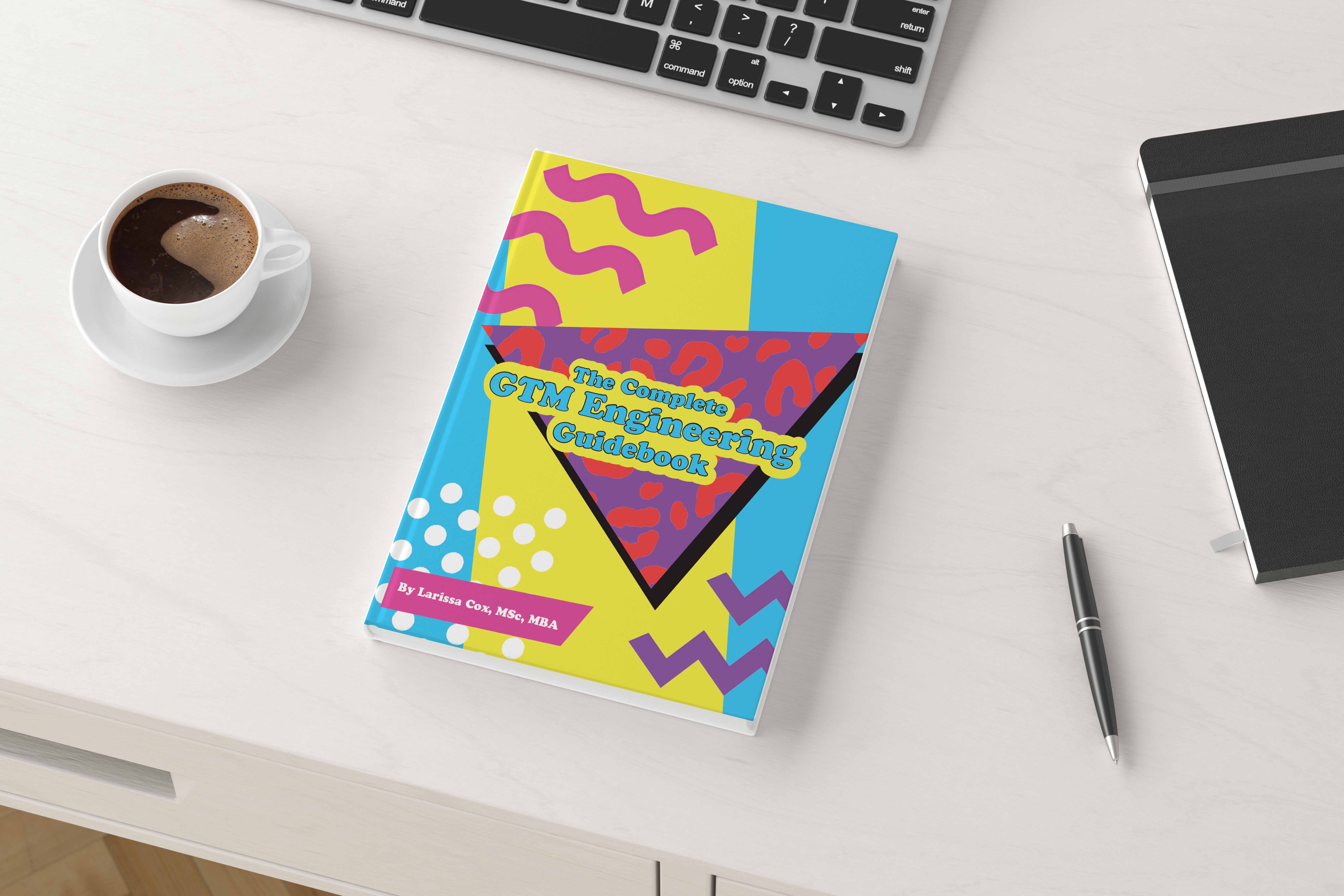 The Complete GTM Engineering Guide