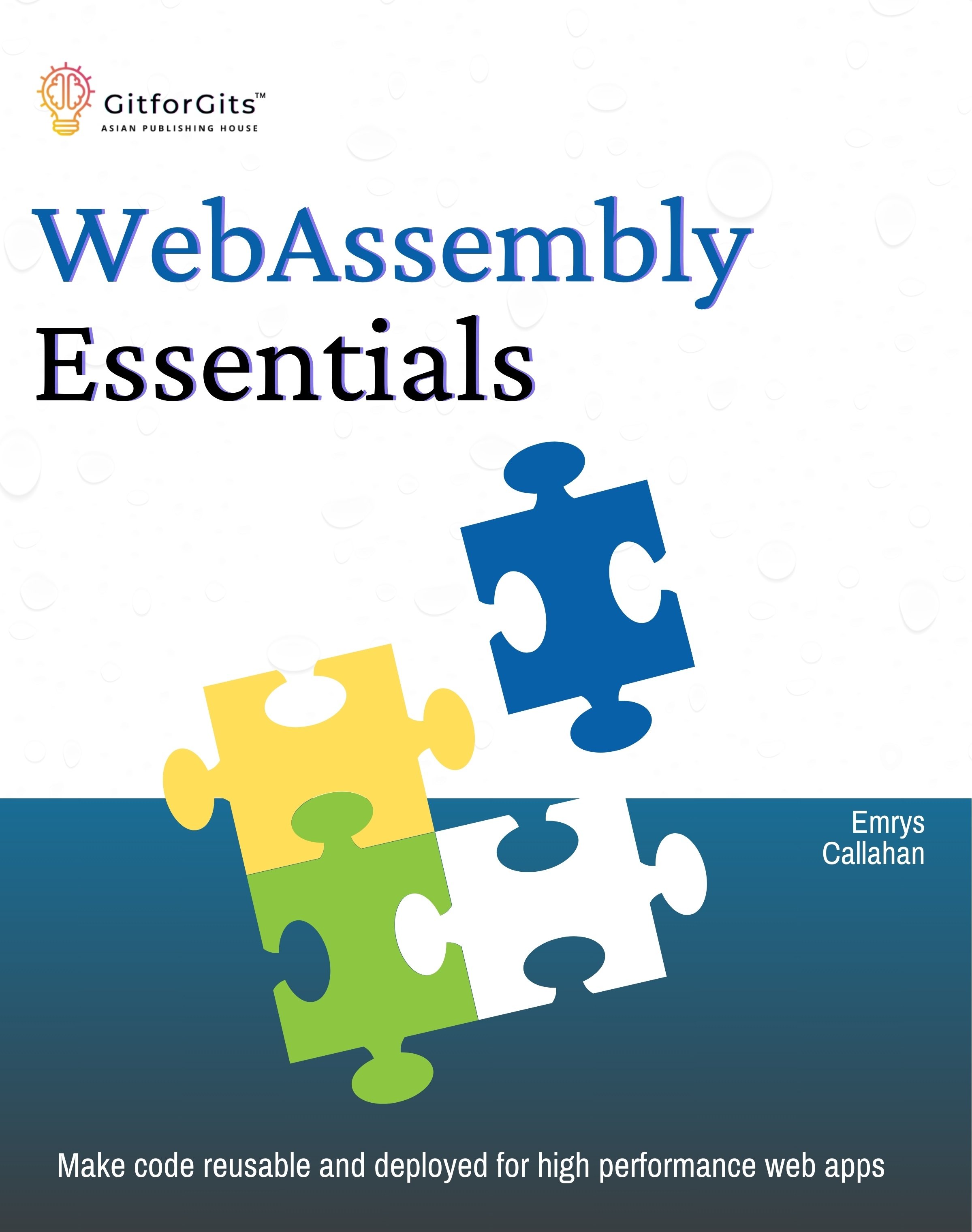 WebAssembly Essentials: Make code reusable and deployed for high performance web apps [Paperback ...