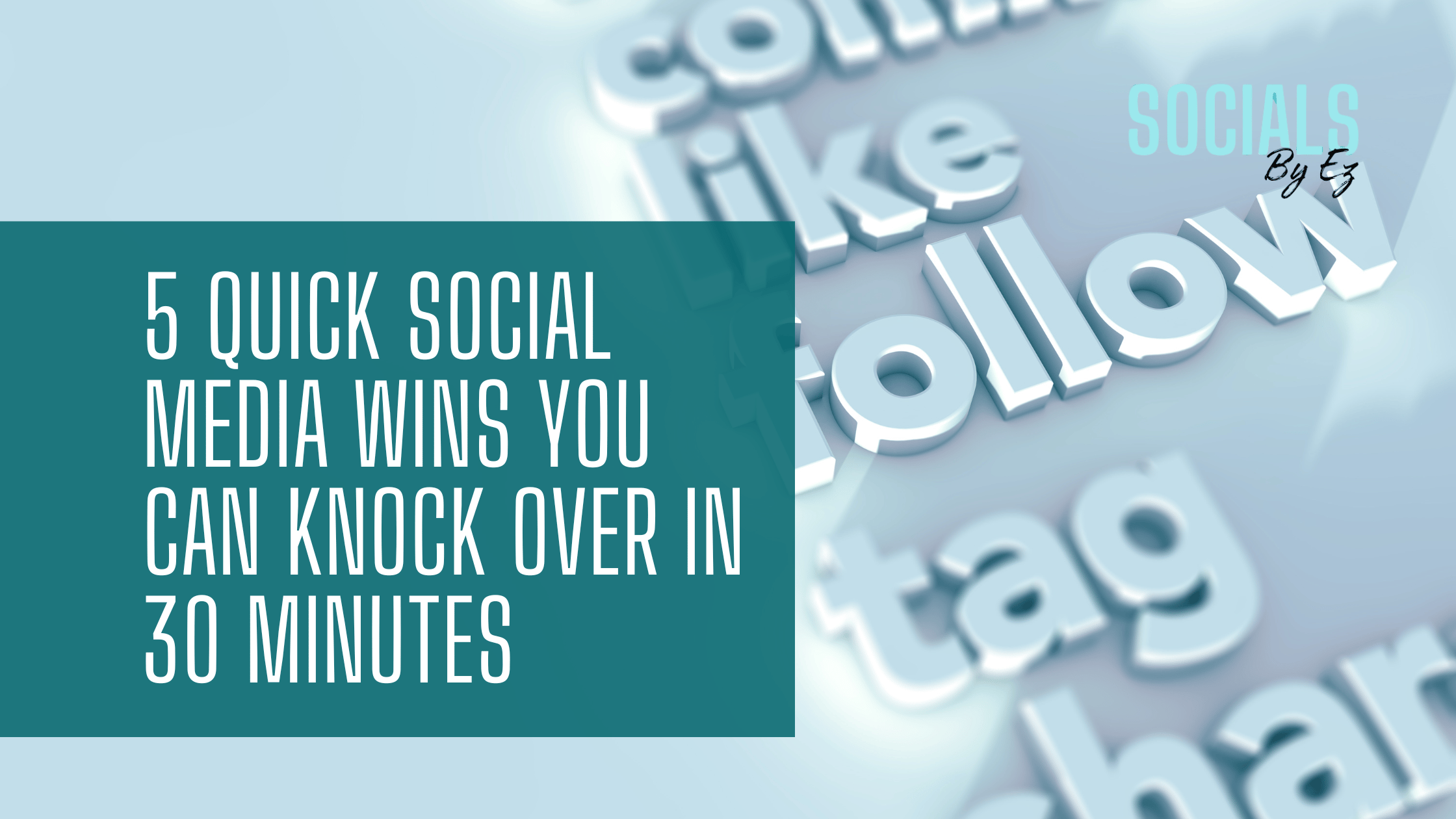 5 Quick Social Media Wins You Can Knock Over in 30 Minutes