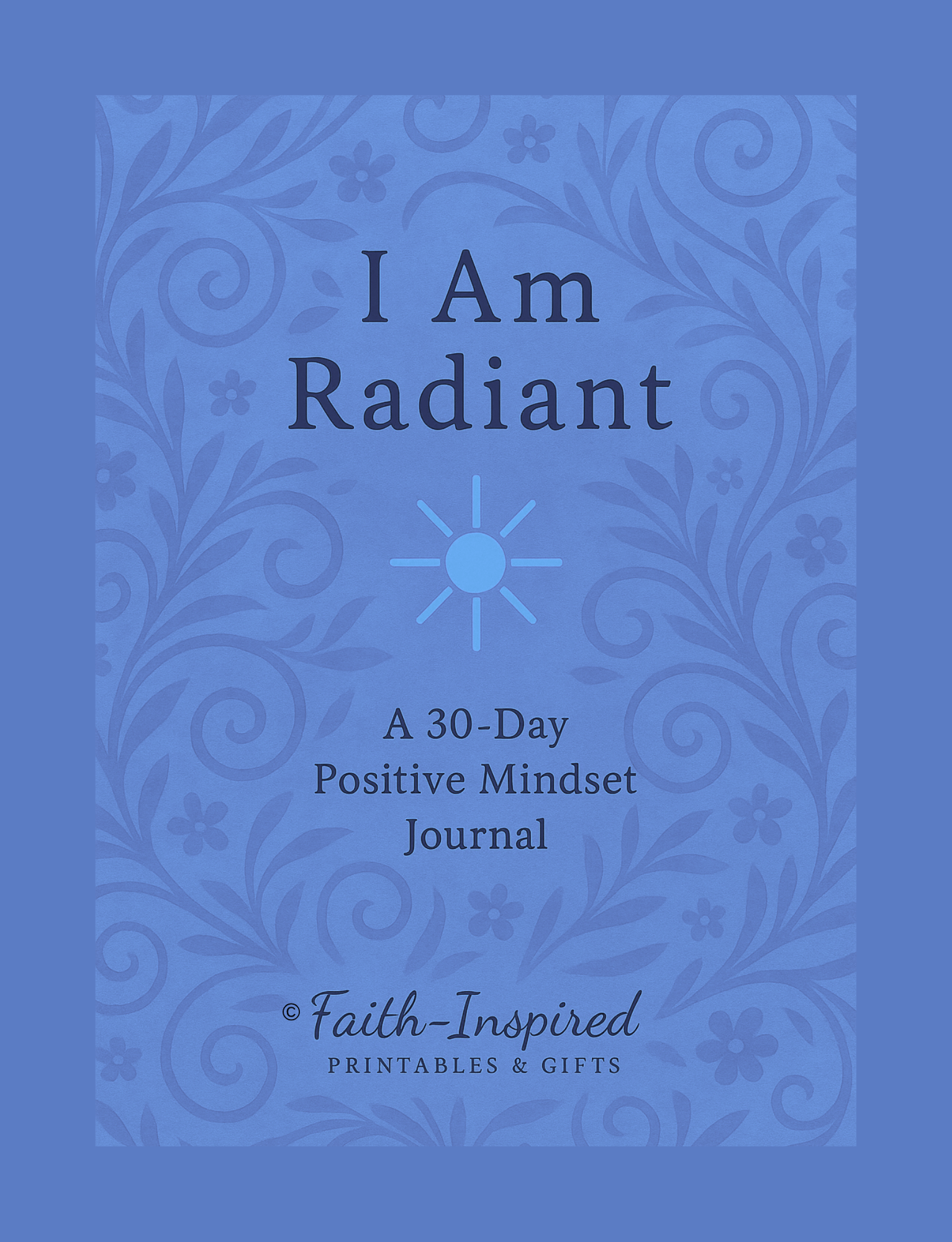 I Am Radiant – A 30-Day Positive Mindset Journal (Digital Download ...