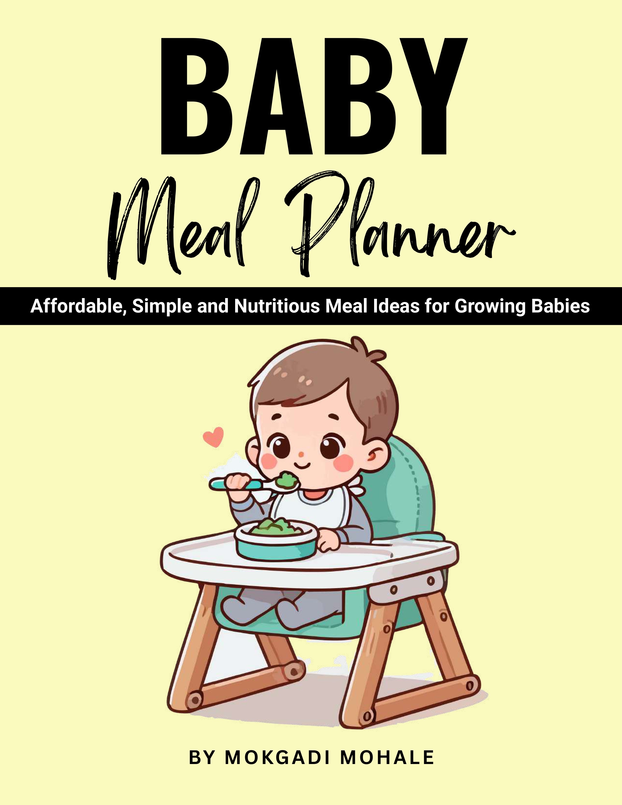The Baby Meal Planner: 7 Days of Healthy, Easy-to-Follow Meals for Your ...