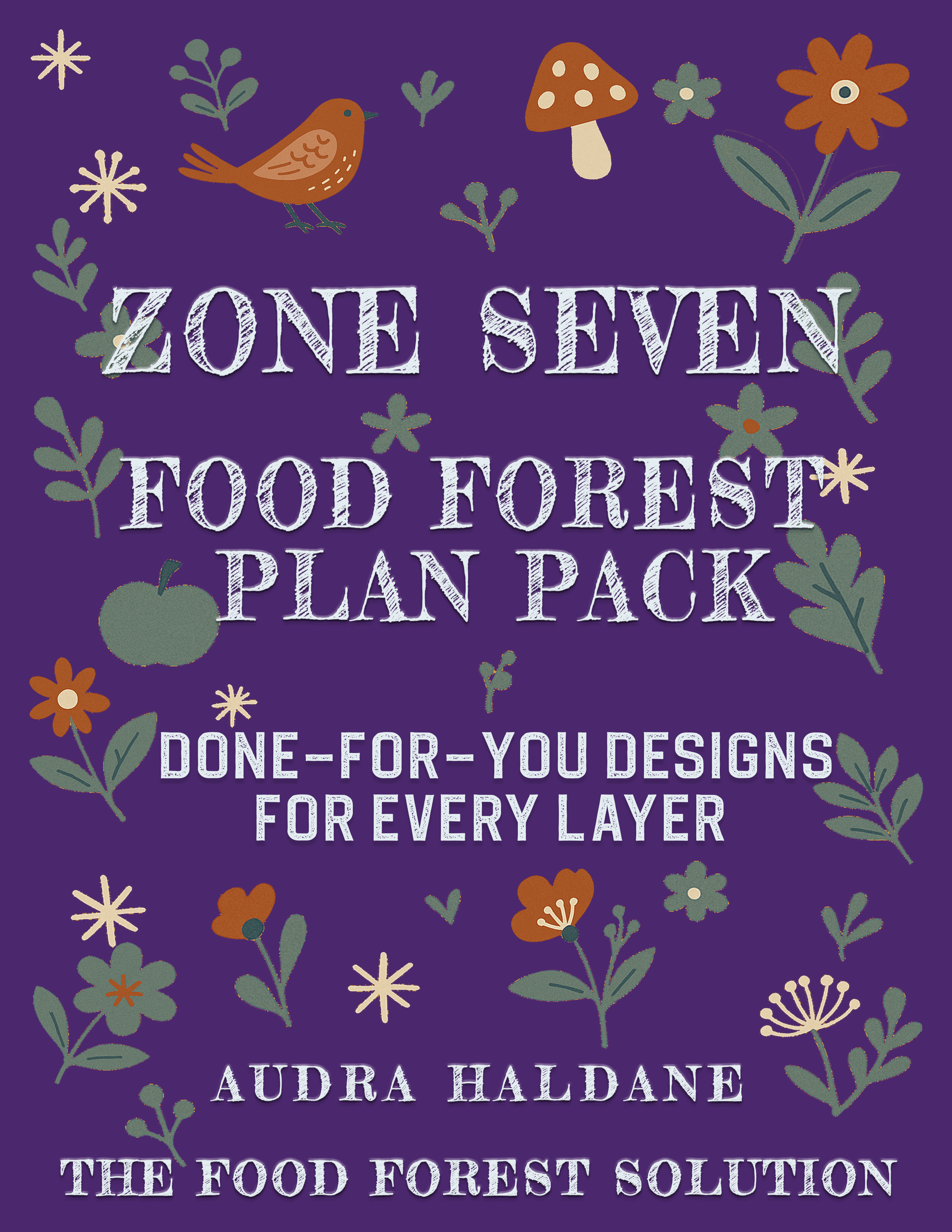 ZONE 7 FOOD FOREST PLAN PACK 10 Full Permaculture Designs for Resilient ...