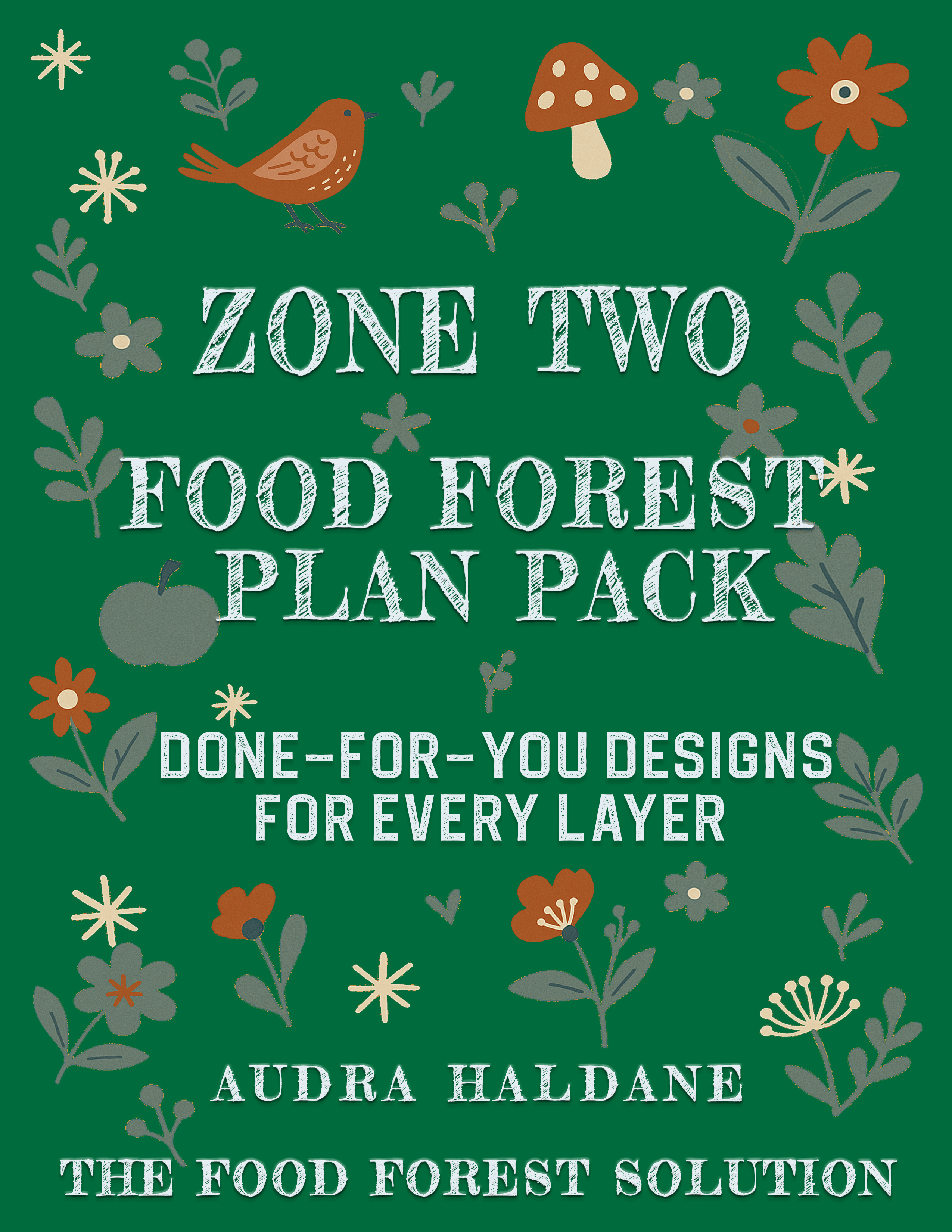 Zone 2 Food Forest Plan Pack: Grow real abundance in cold, short ...