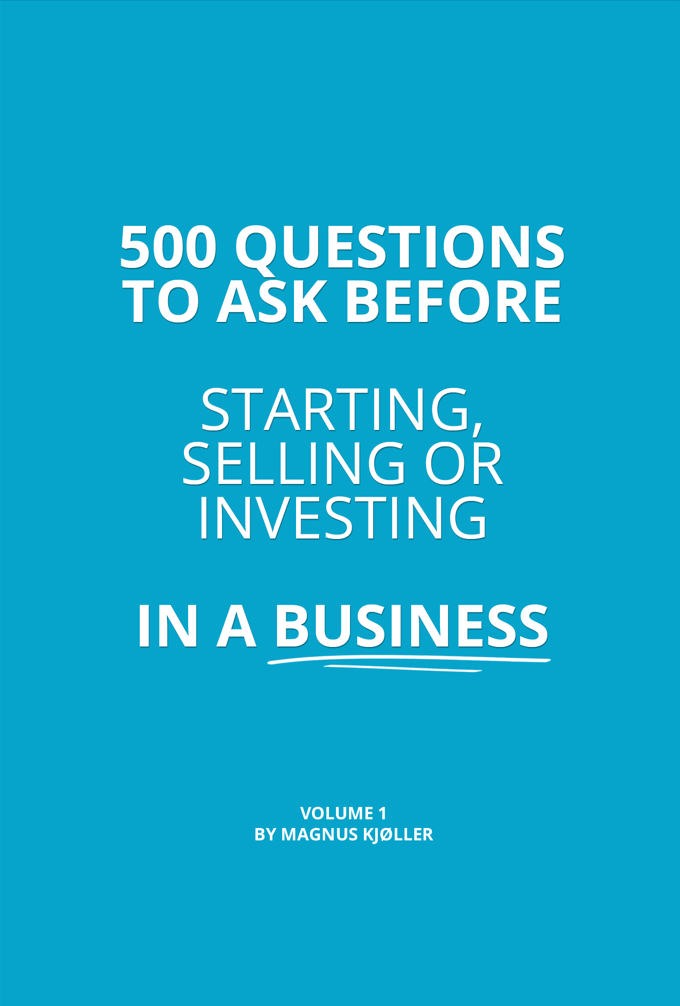 500 questions to ask before starting, selling or investing in business