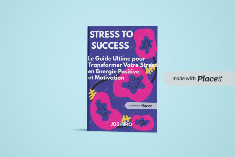 STRESS TO SUCCESS : Le Guide Ultime pour Transformer Votre Stress en ...