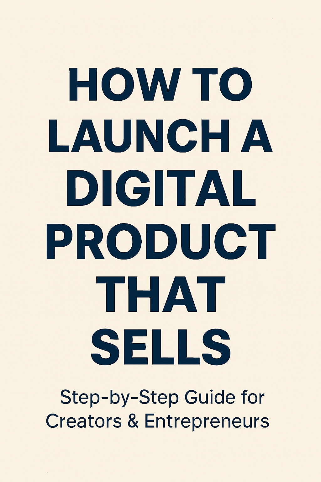 How to Launch a Digital Product That Sells – Step-by-Step Guide for ...