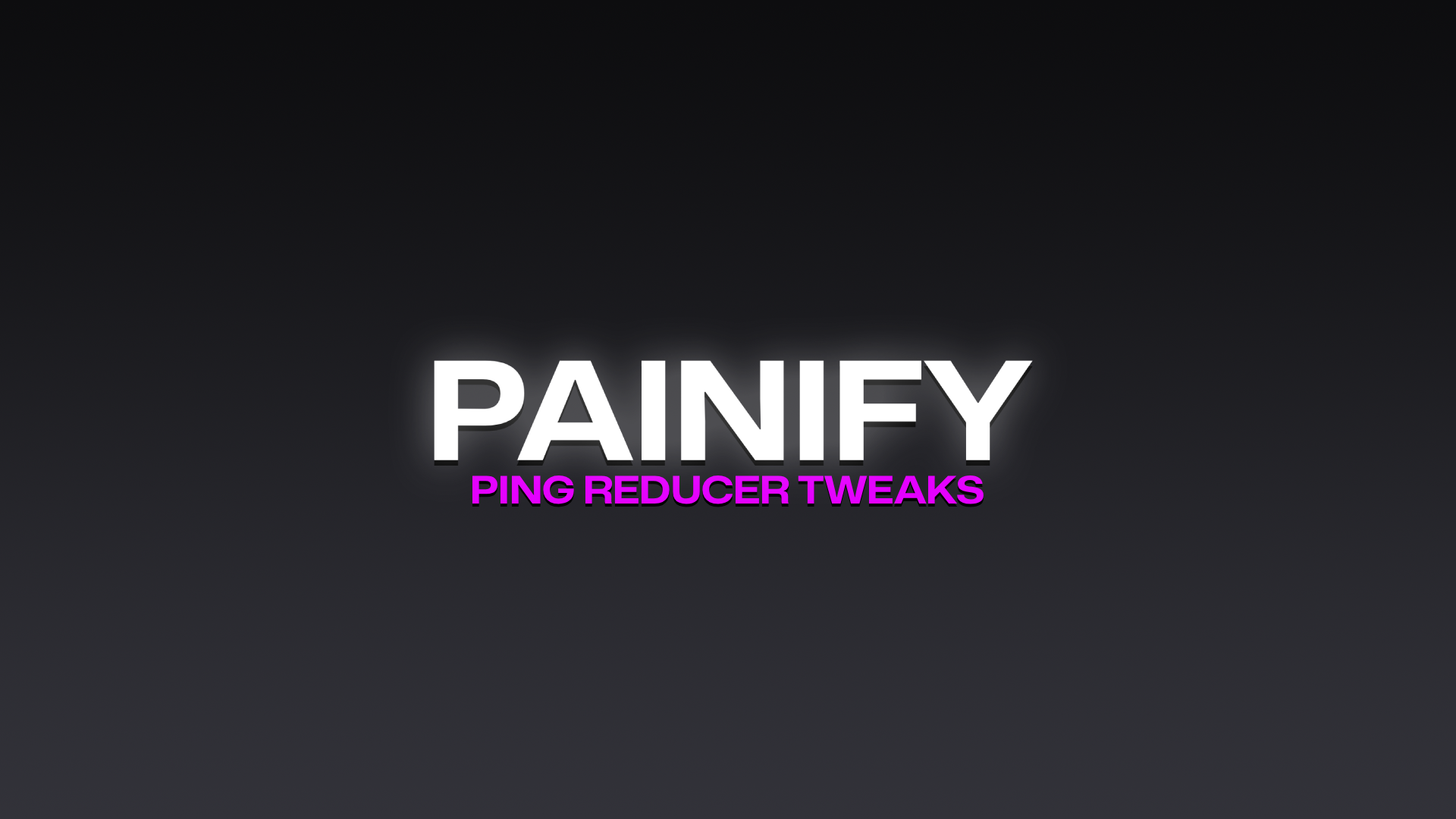 Painify Ping Reducer Tweaks - Payhip