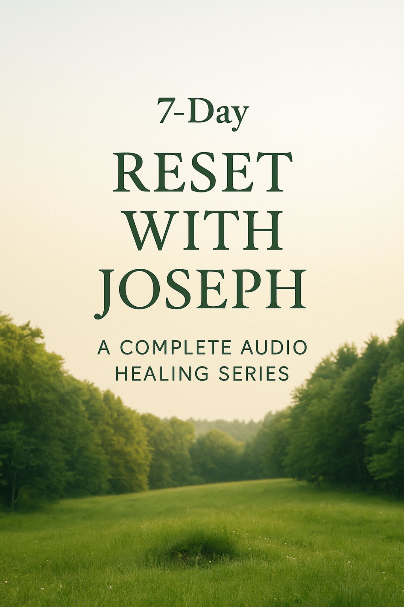7-Day Reset With Joseph – Complete Series A full week of healing audios ...