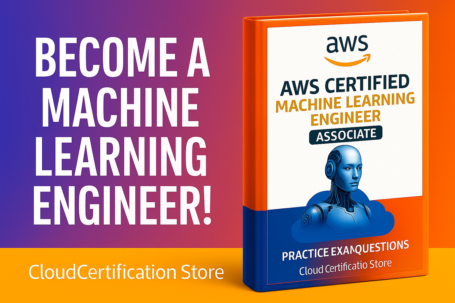 The AWS Certified Machine Learning Engineer Associate MLA-C01 ...