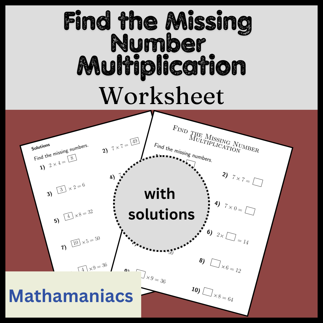 Find the Missing Number Multiplication Worksheet (with solutions)