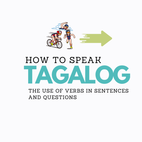 Short Course - How to Speak Tagalog- The Use of Verbs in the Past ...