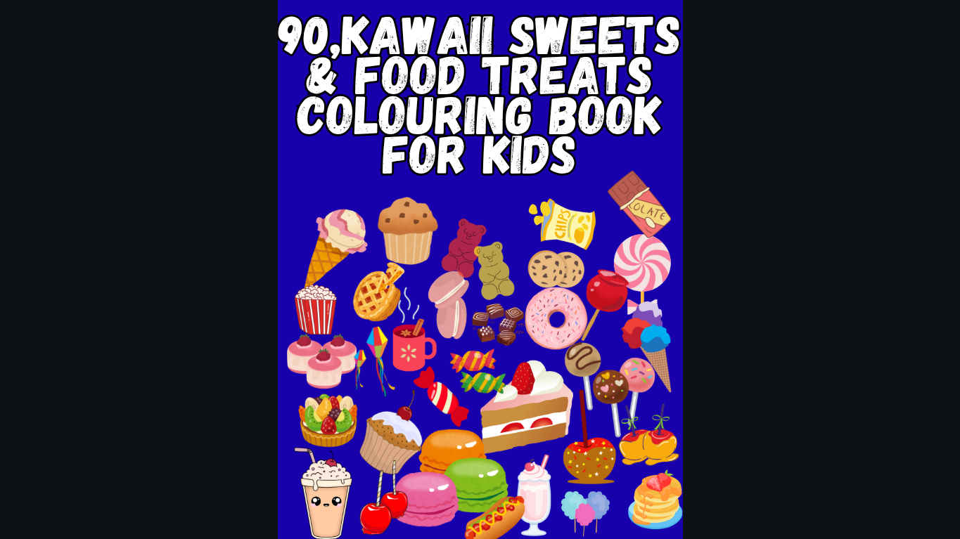 90, Kawaii Sweets & Food Treats Colouring Book for Kids - Payhip