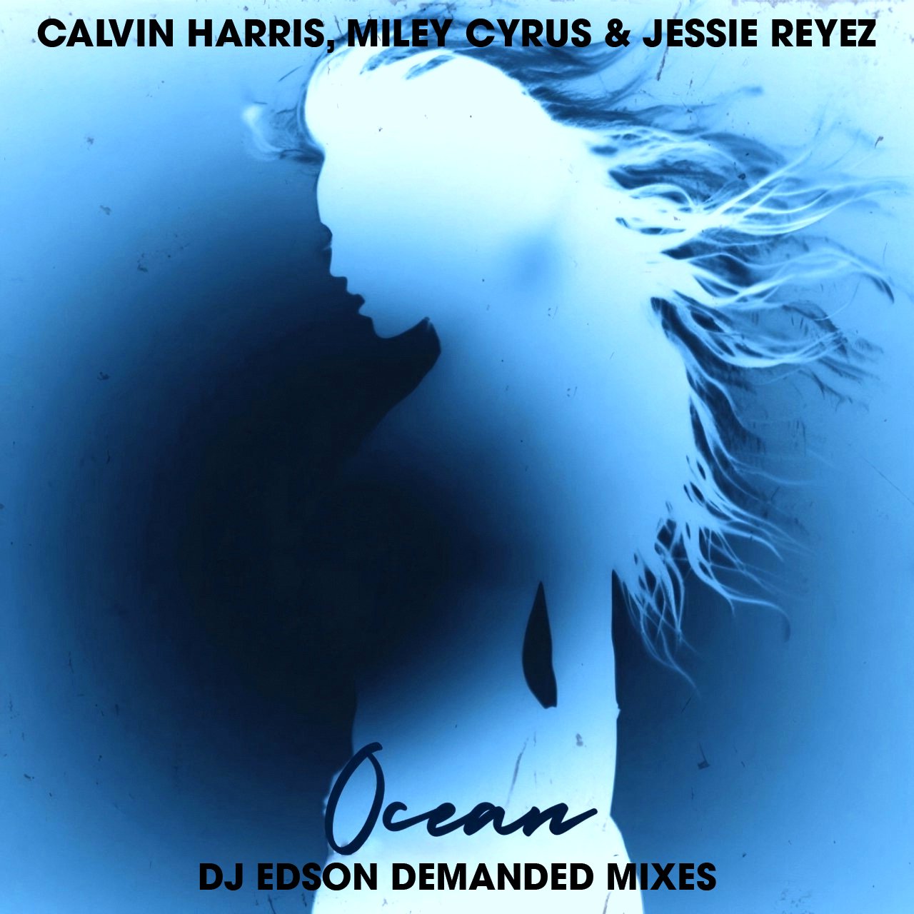 Calvin Harris, Miley Cyrus & Jessie Reyez - Ocean [DJ Edson Demanded ...