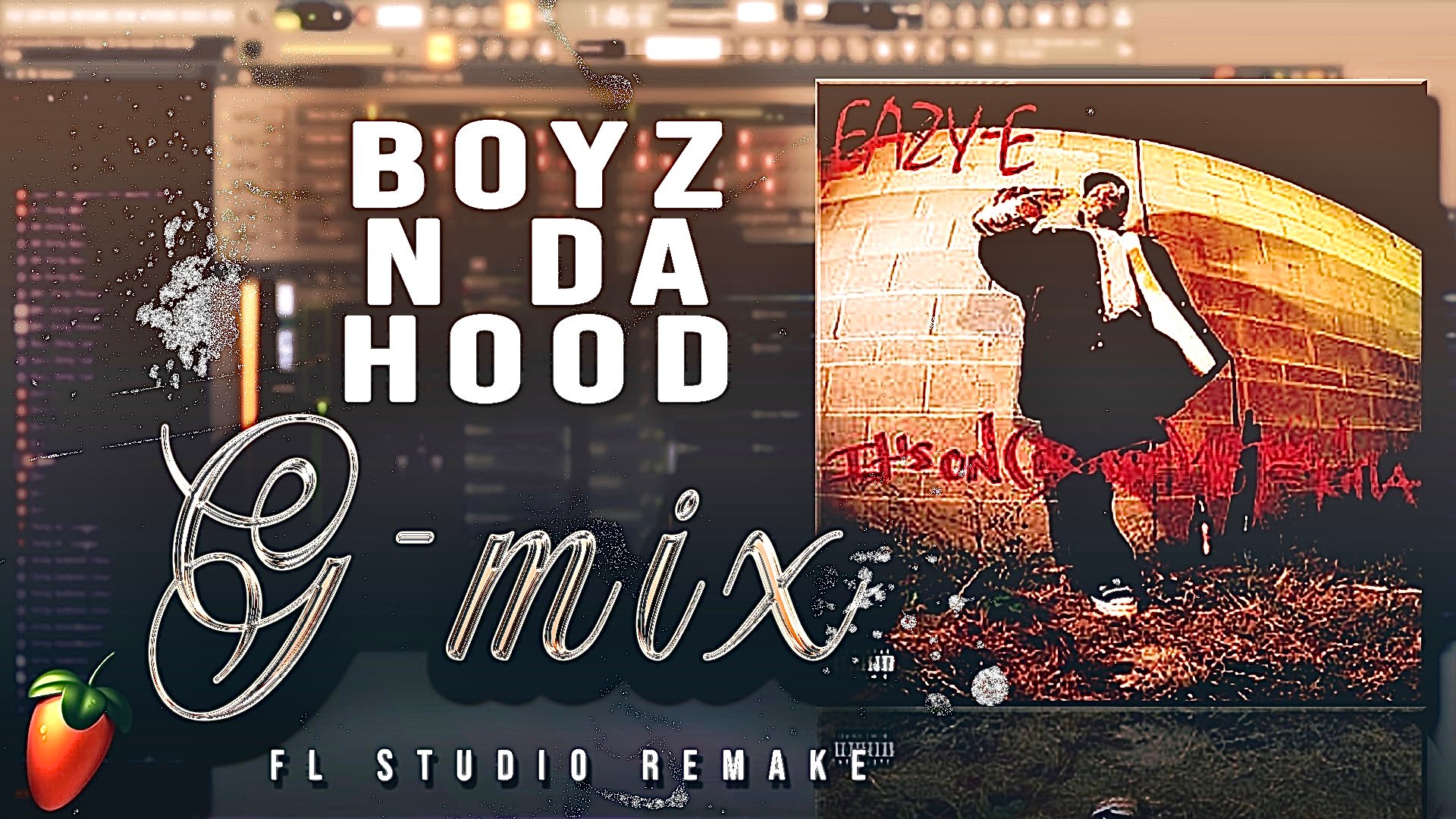 *Early Bird PREMIUM* Boyz-N-Da Hood (G-Mix) - Eazy - E | FL Studio ...