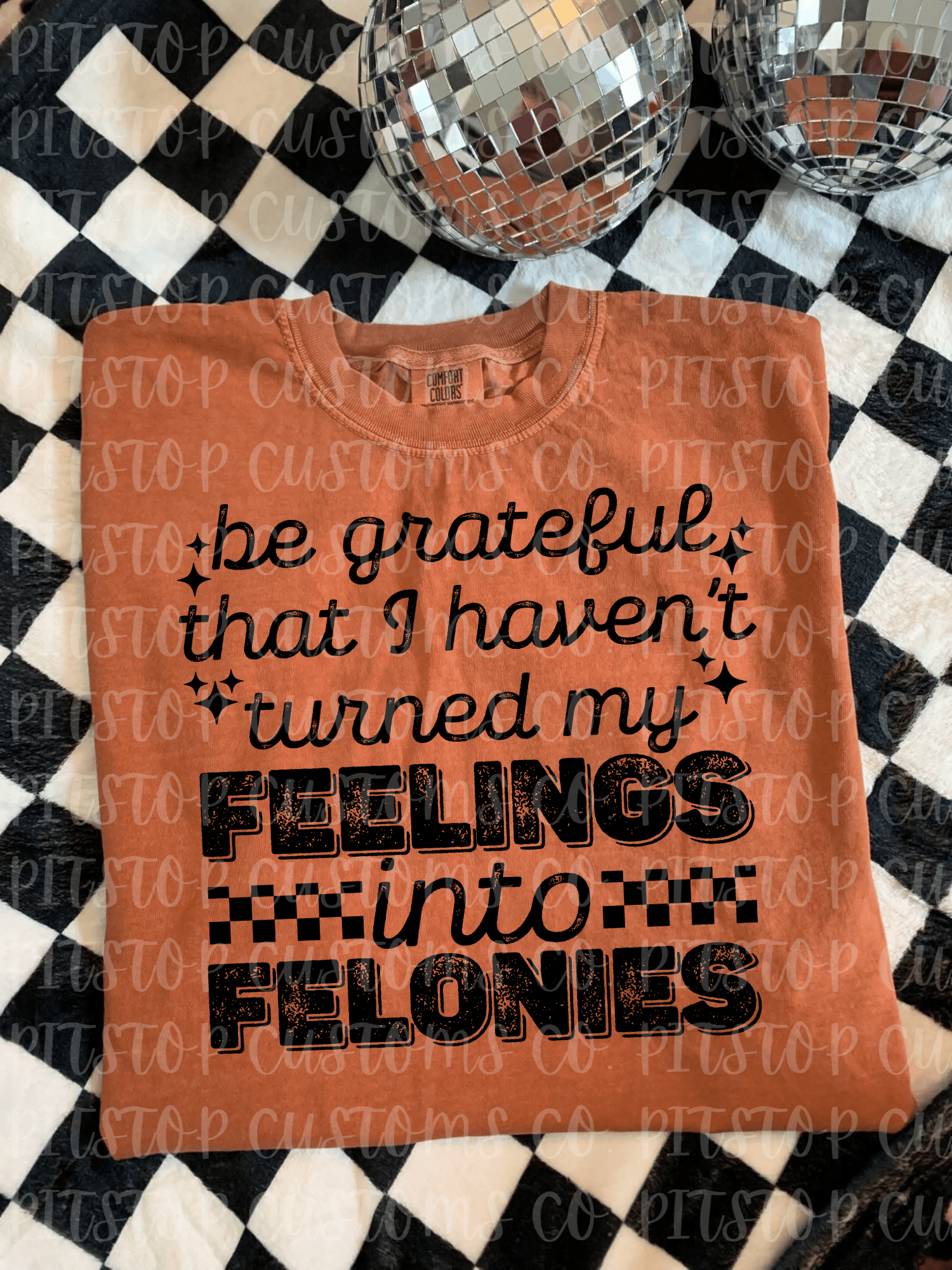 Haven't Turned My Feelings Into Felonies Tee - Payhip