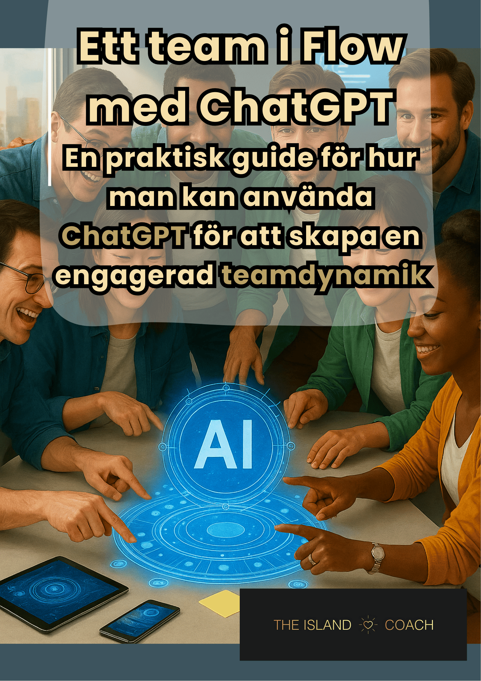 Ett Team i Flow med ChatGPT: En praktisk guide för hur man kan använda ...