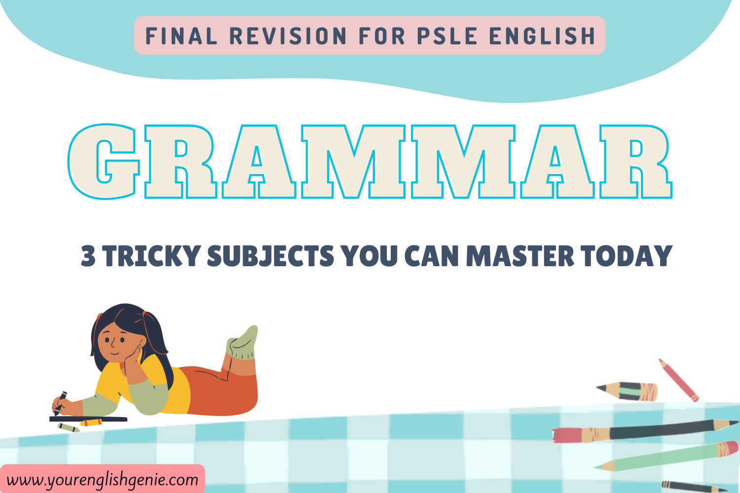 PSLE Grammar: 3 Tricky Subjects You Should Master