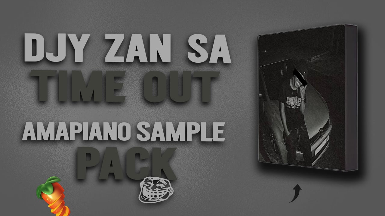 [MS] DJY ZAN SA TiMe OuT AMAPIANO SAMPLE PACK - Payhip