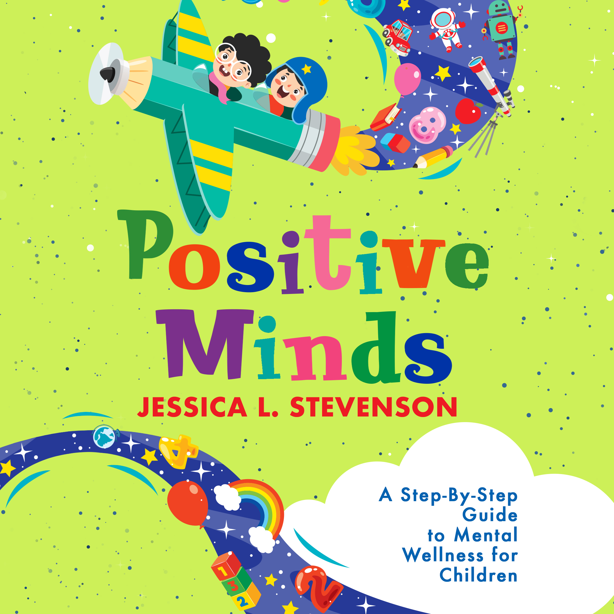 Positive Minds - A Step-by-Step Guide to Mental Wellness for Children ...