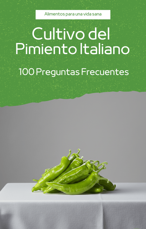 Cultivo del Pimiento Italiano - 100 Preguntas Frecuentes - Payhip