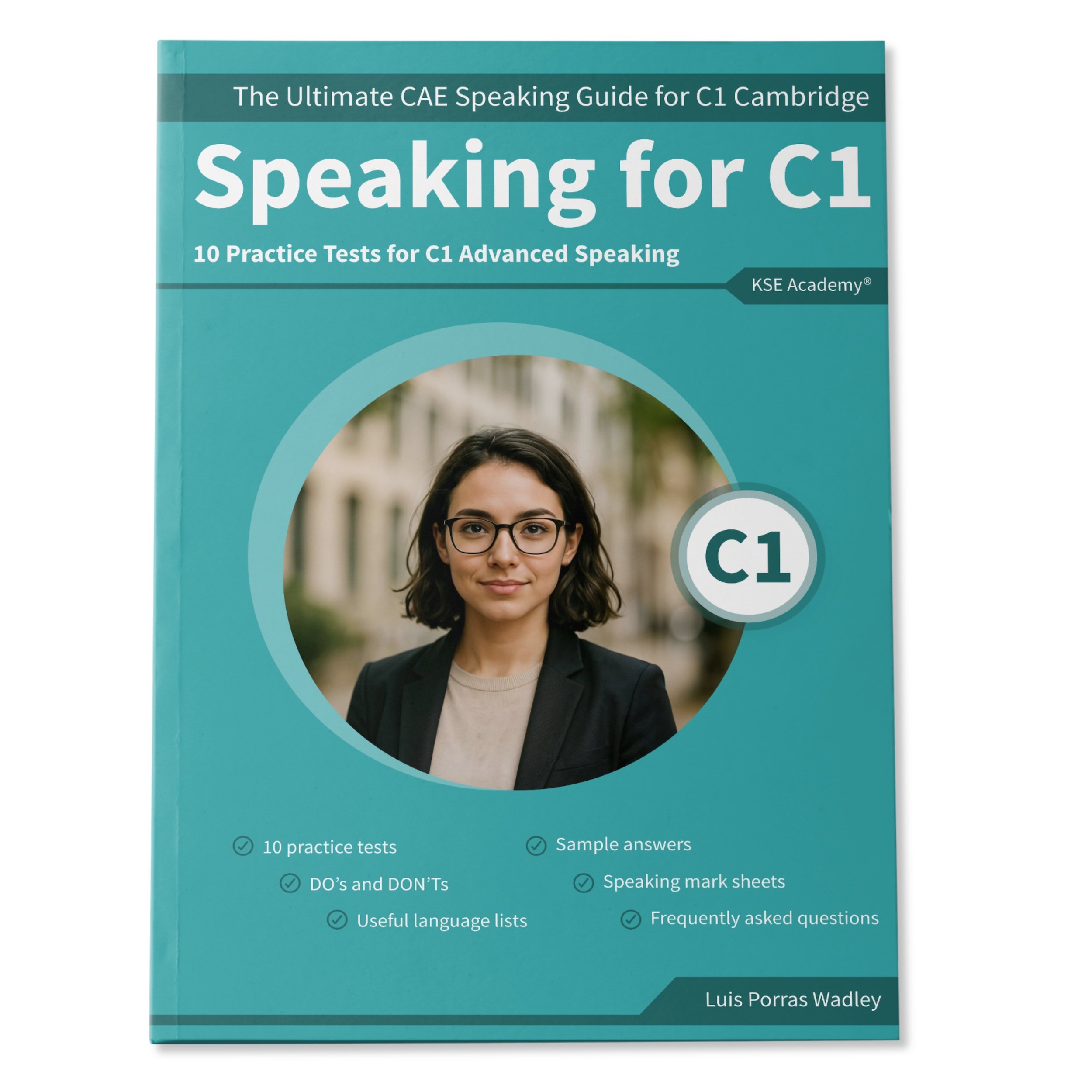 Speaking C1: The Ultimate CAE Speaking Guide for C1 Cambridge & 10 ...
