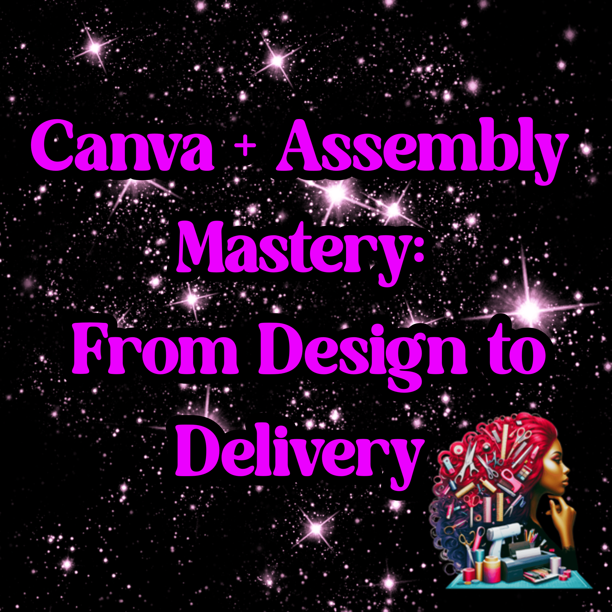 Canva & Assembly Mastery Class - 3 Hour Workshop - Payhip