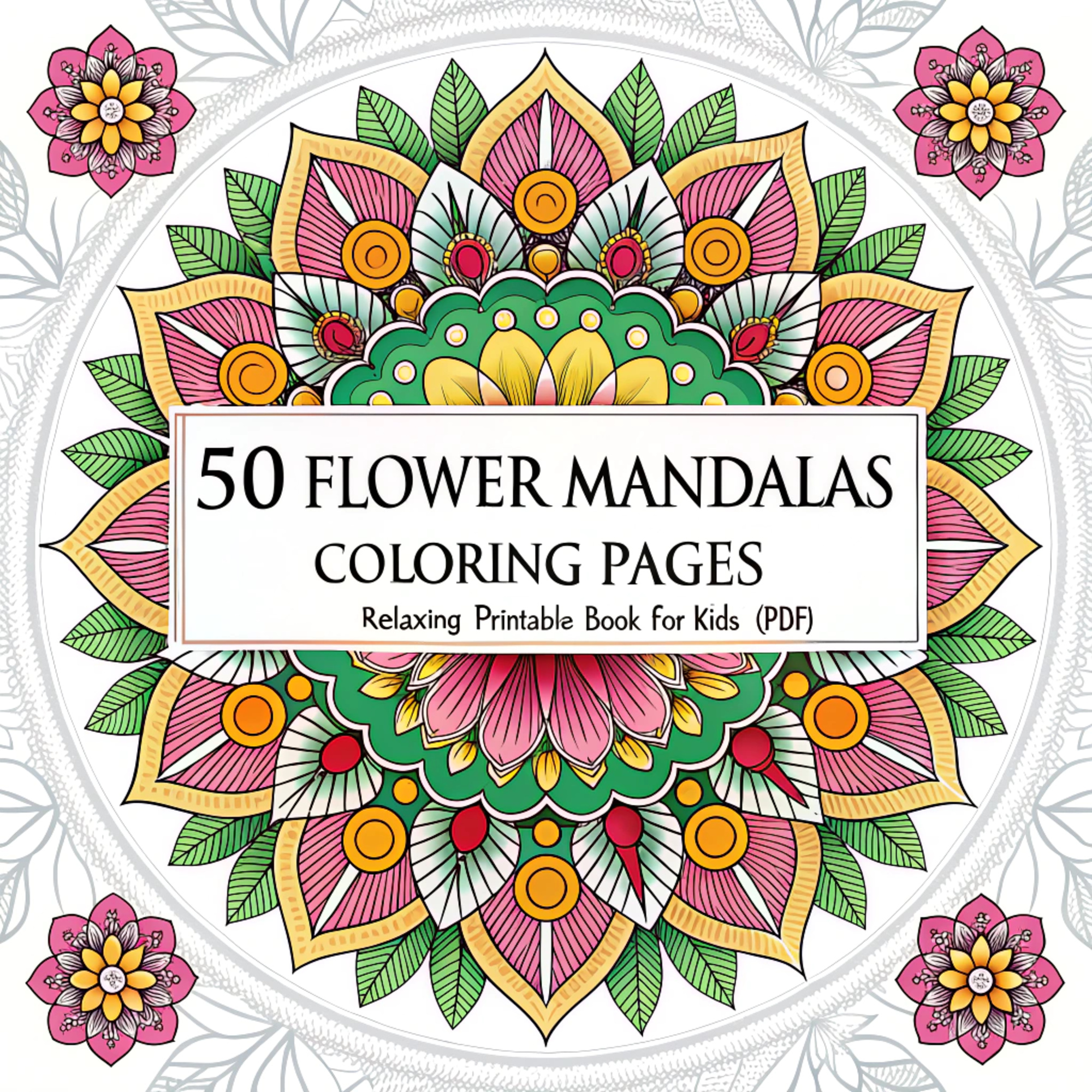 50 Flower Mandalas Coloring Pages 🌸 Relaxing Printable Book for Kids ...