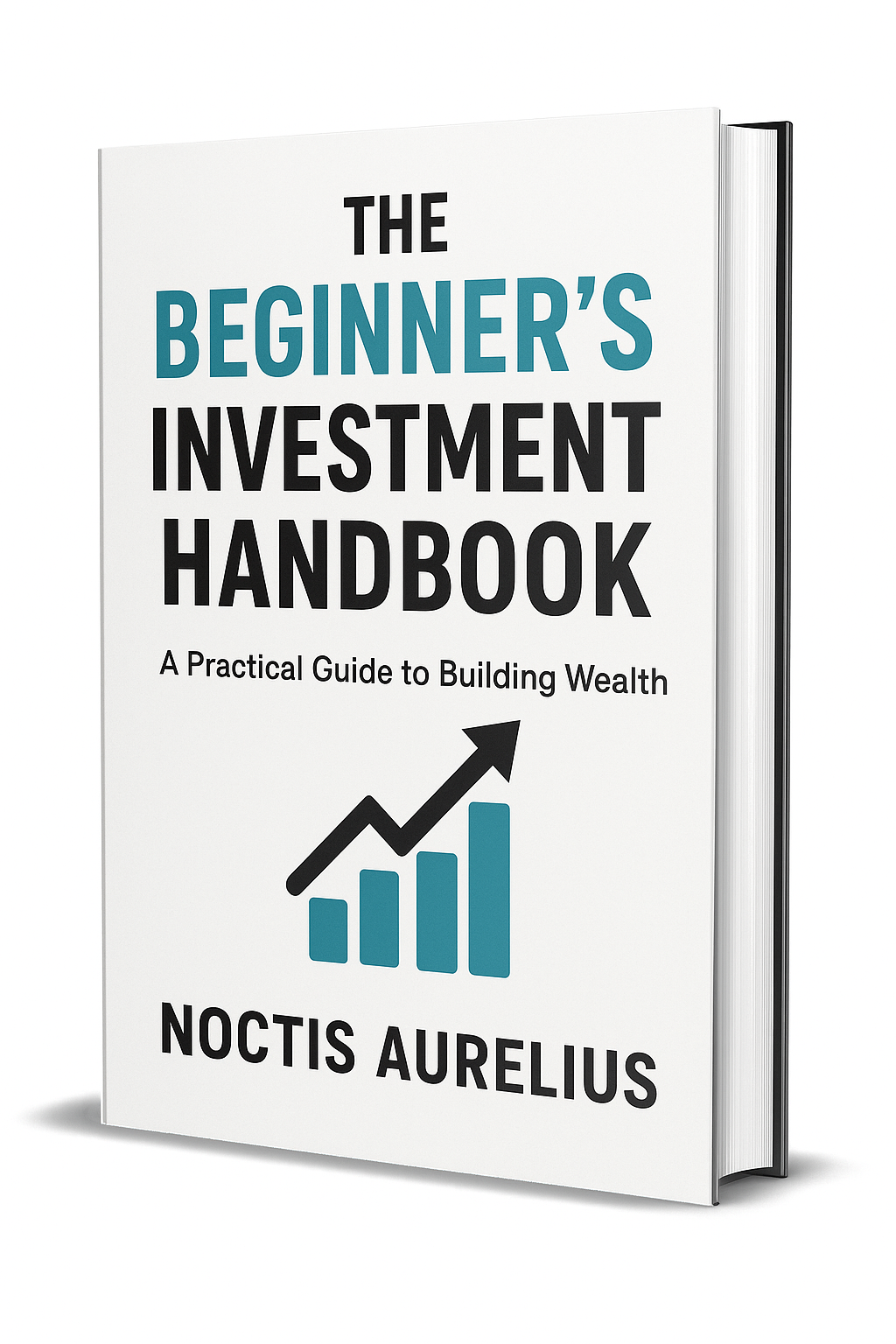 The Beginner’s Investment Handbook: A Practical Guide to Building ...