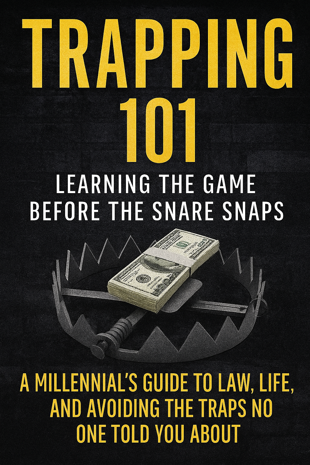 Trapping 101: Learning the Game Before the Snare Snaps A Millennial’s ...