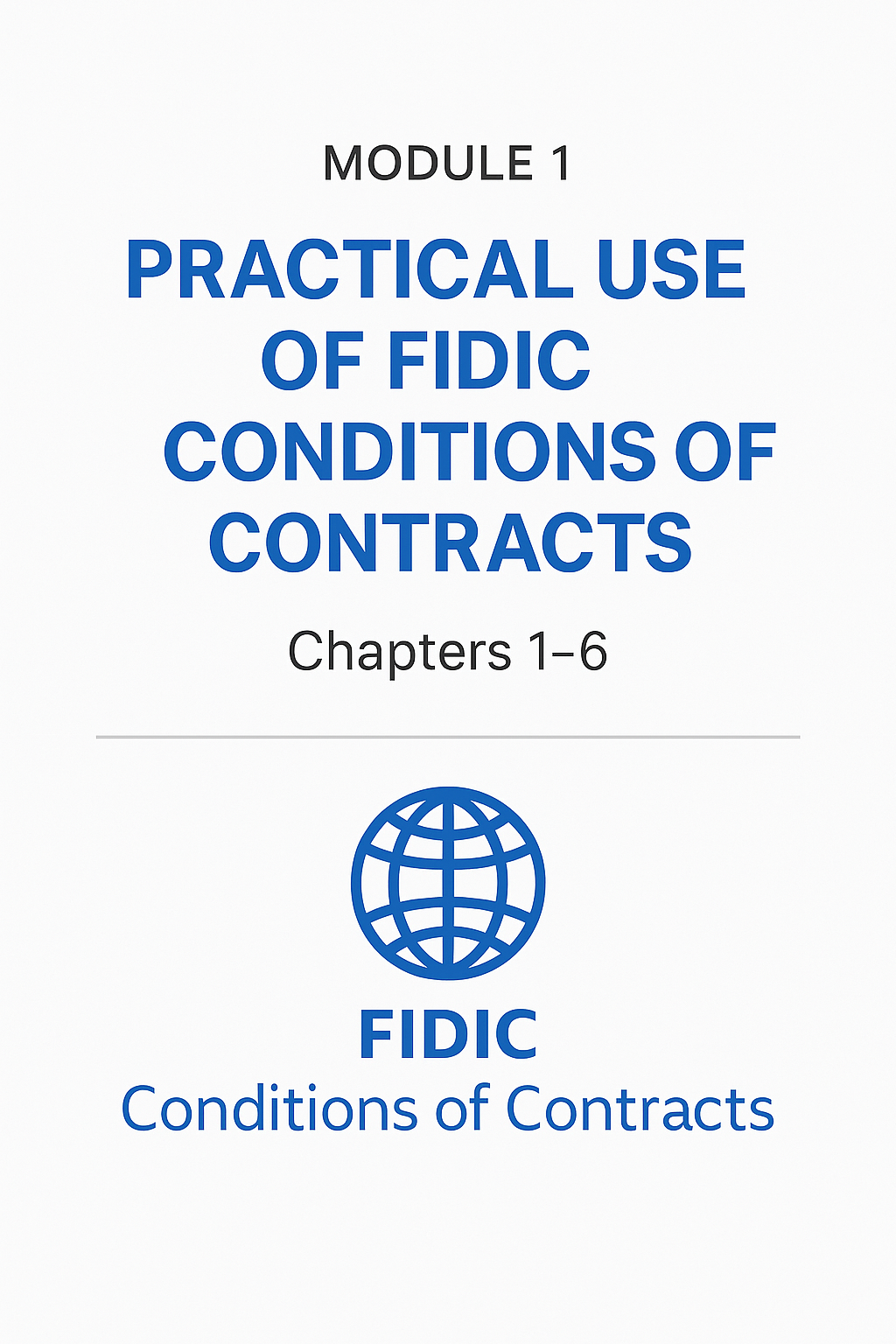 Module 1 - Practical use of FIDIC Conditions of Contracts