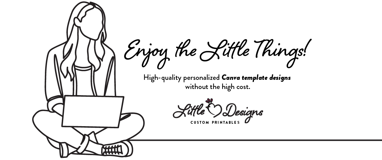 Little Designs Custom Printables Made With Love