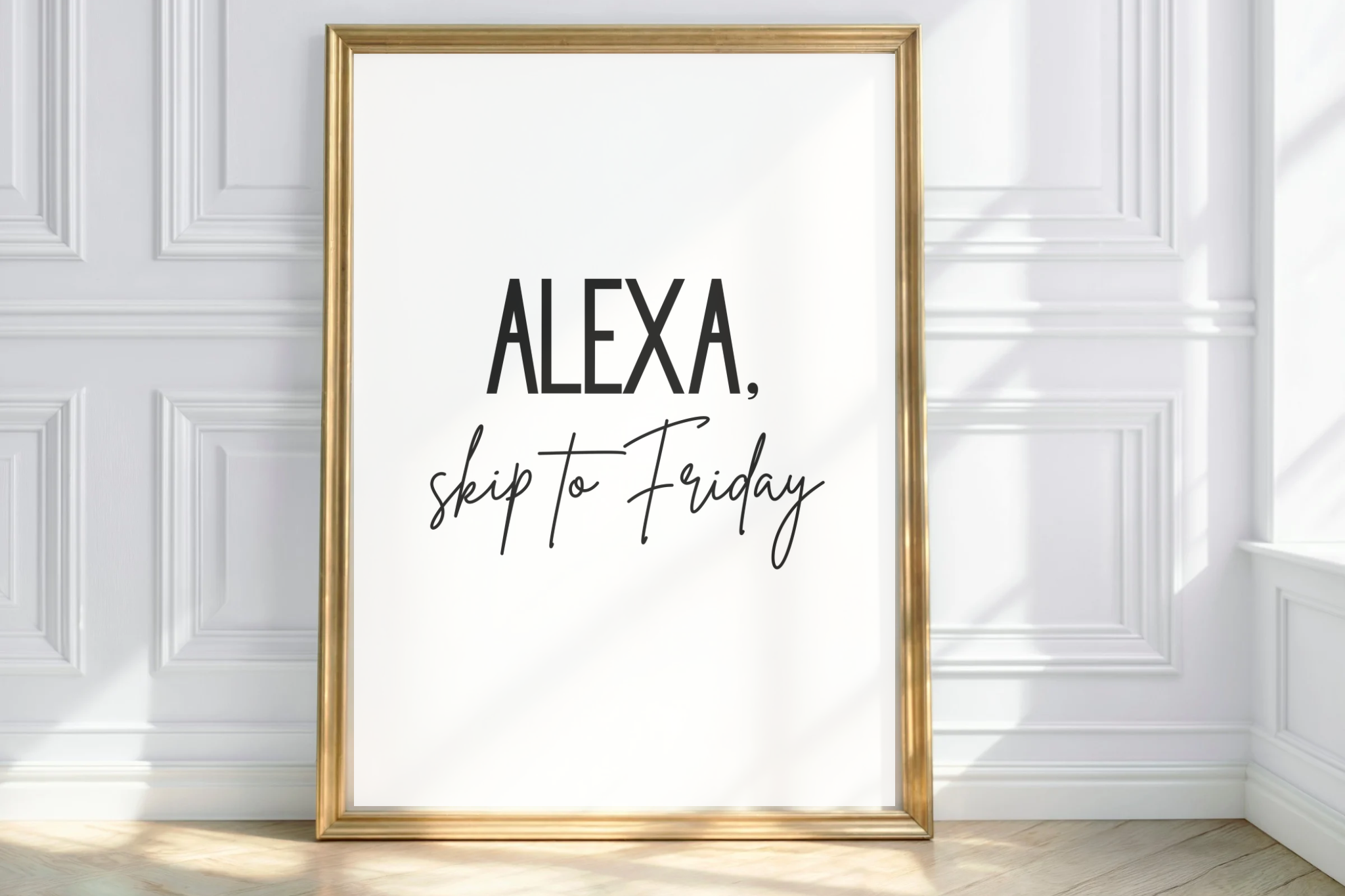 Alexa, Skip to Friday – Funny Office Wall Art Printable, Weekend Quote ...