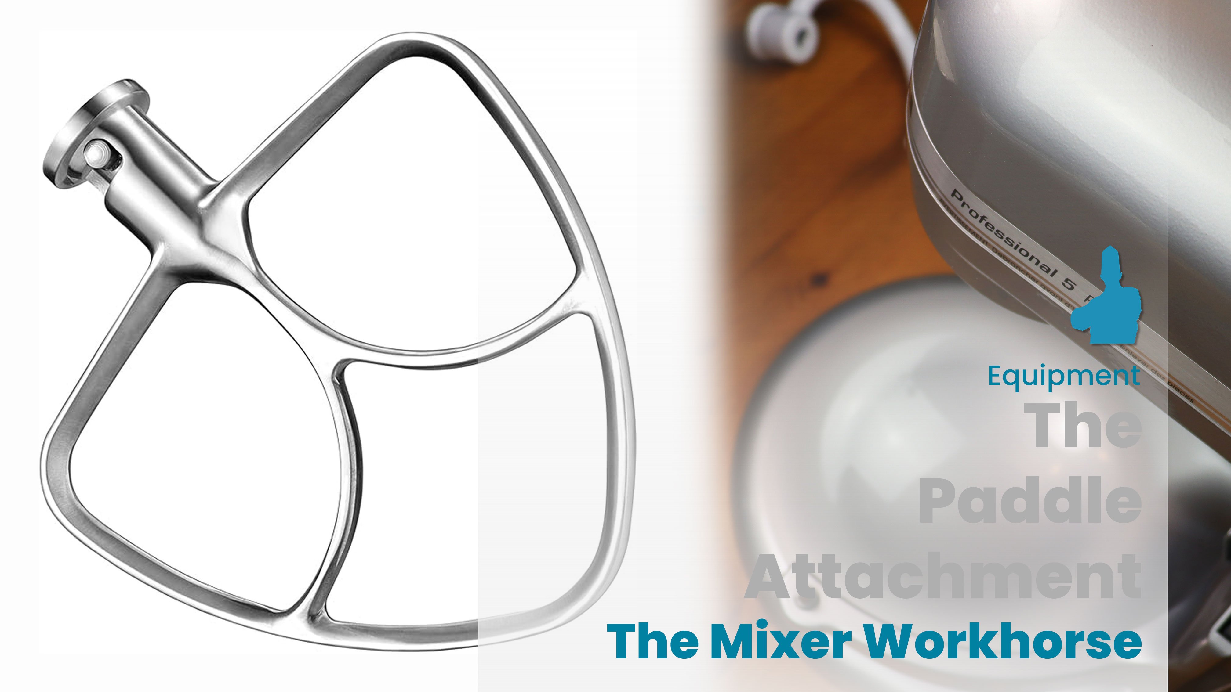 The Mixer Attachment Matrix: When to Use the Whisk, Paddle, and Dough ...