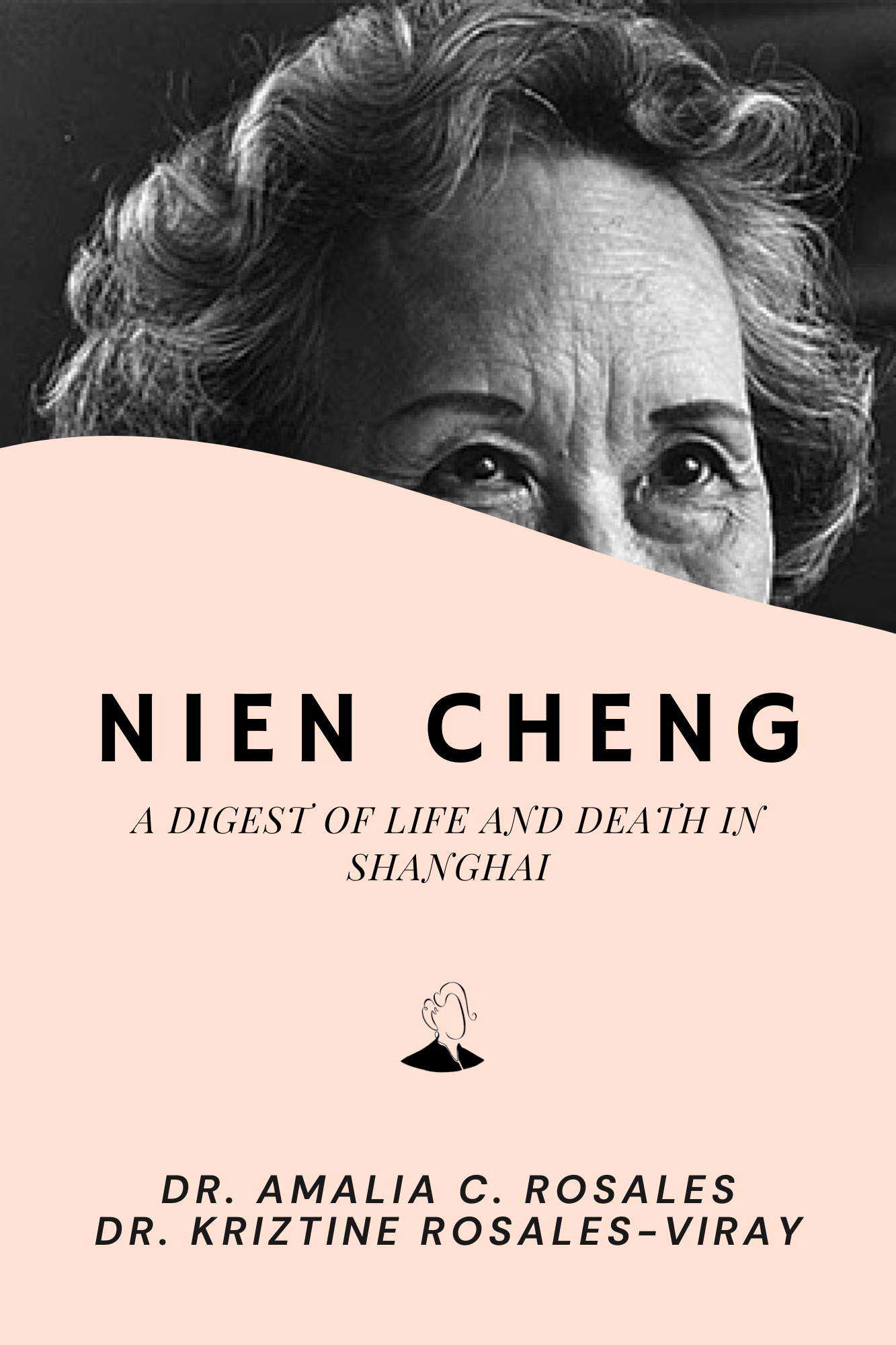 Nien Cheng: A Digest of Life and Death in Shanghai by Amalia C. Rosales ...