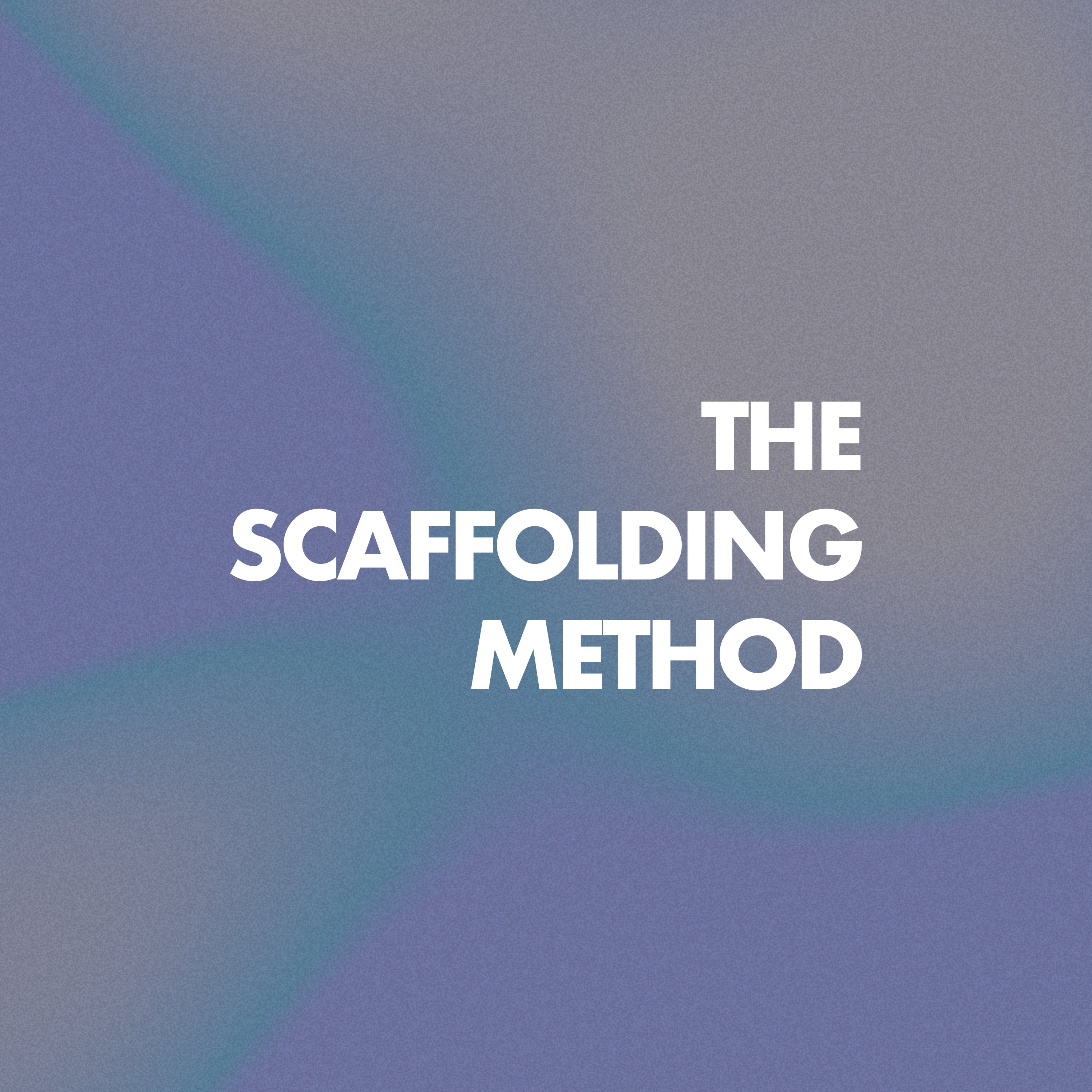 The Scaffolding Method Course