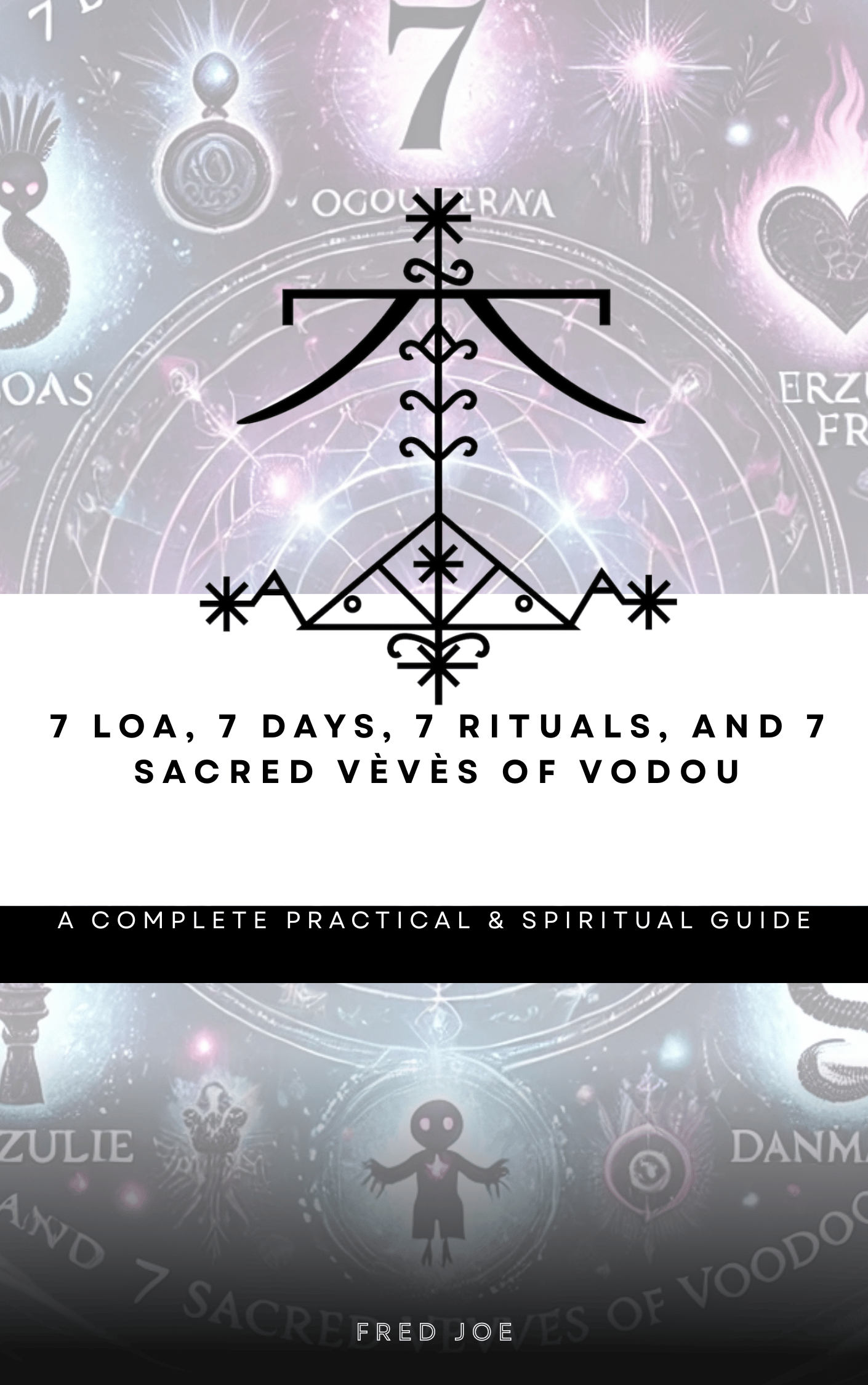 7 Loa, 7 Days, 7 Rituals, and 7 Sacred Vèvès of Vodou - Payhip